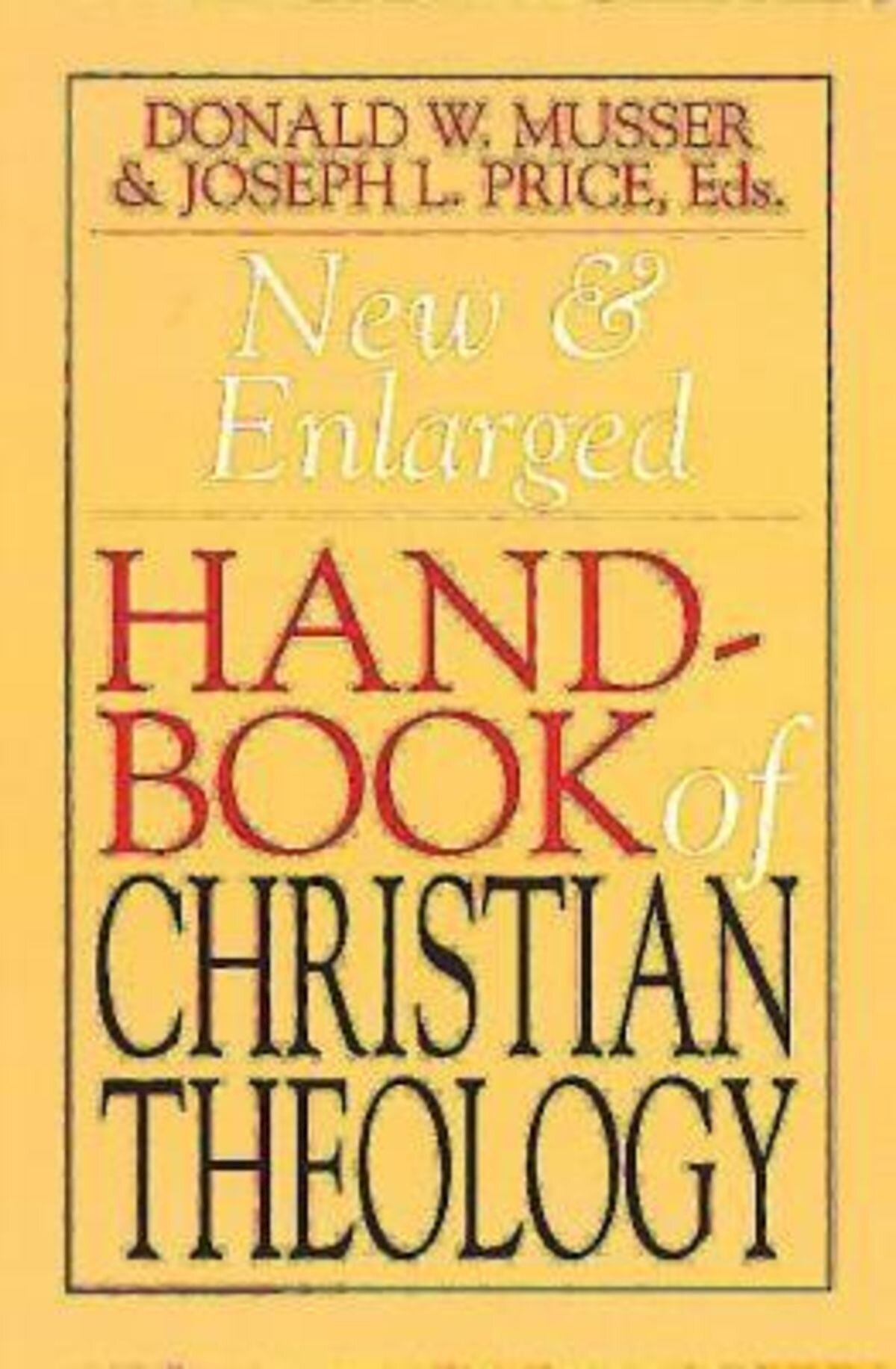 New and Enlarged Handbook of Christian Theology: Revised Edition ...