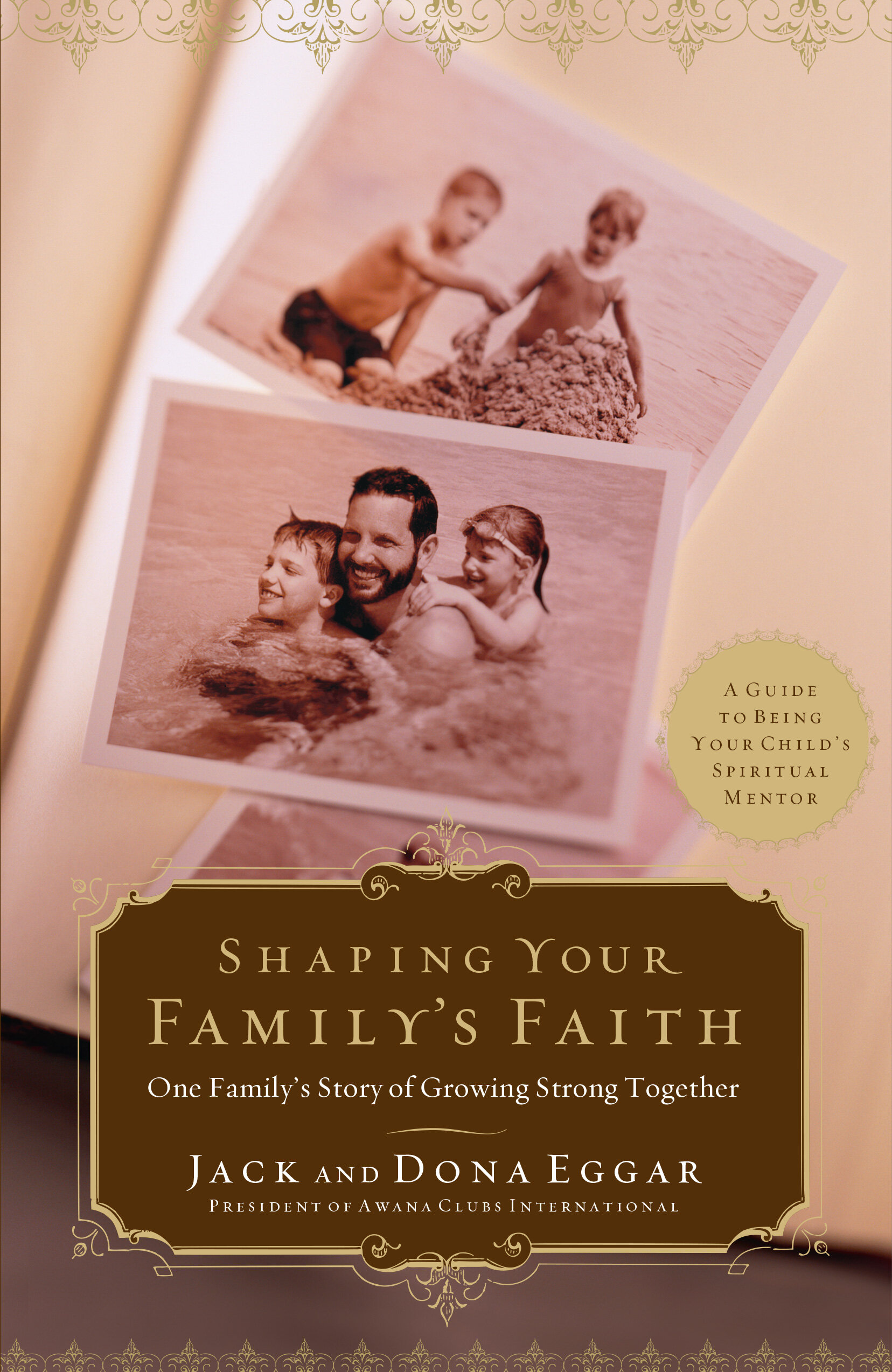 Shaping Your Family's Faith: One Family's Story of Growing Strong ...