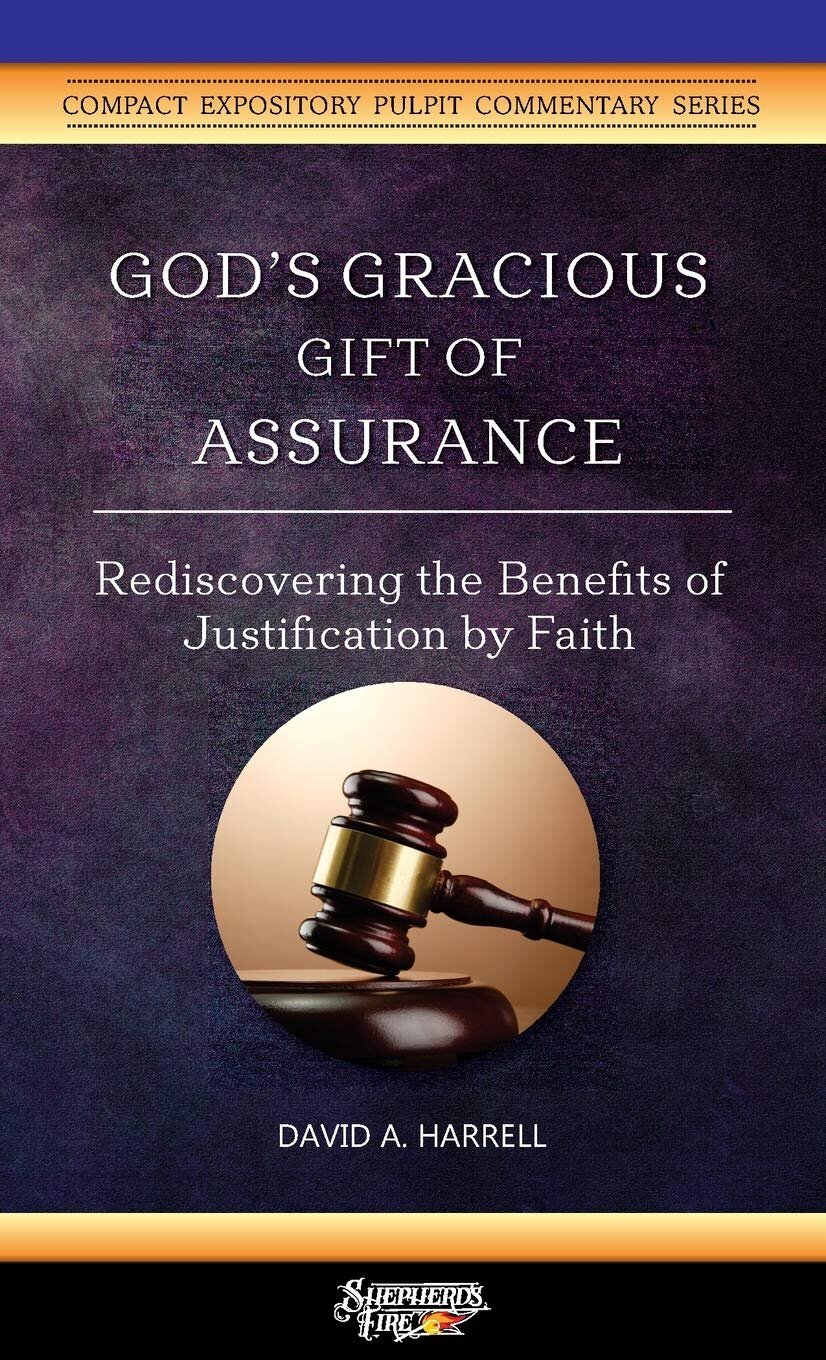 God’s Gracious Gift of Assurance: Rediscovering the Benefits of ...