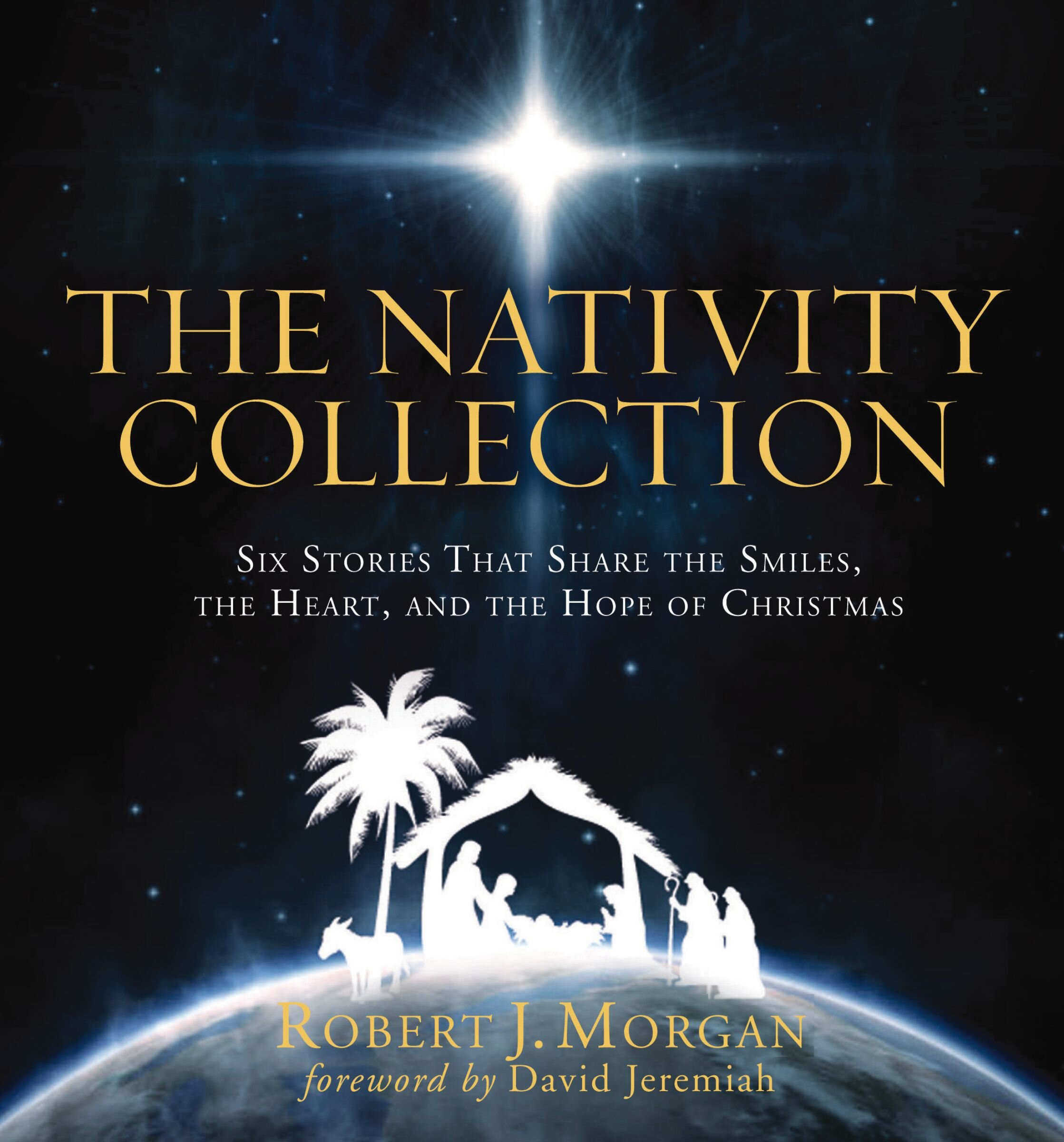 The Nativity Collection: Six Stories that Share the Smiles, the Heart ...