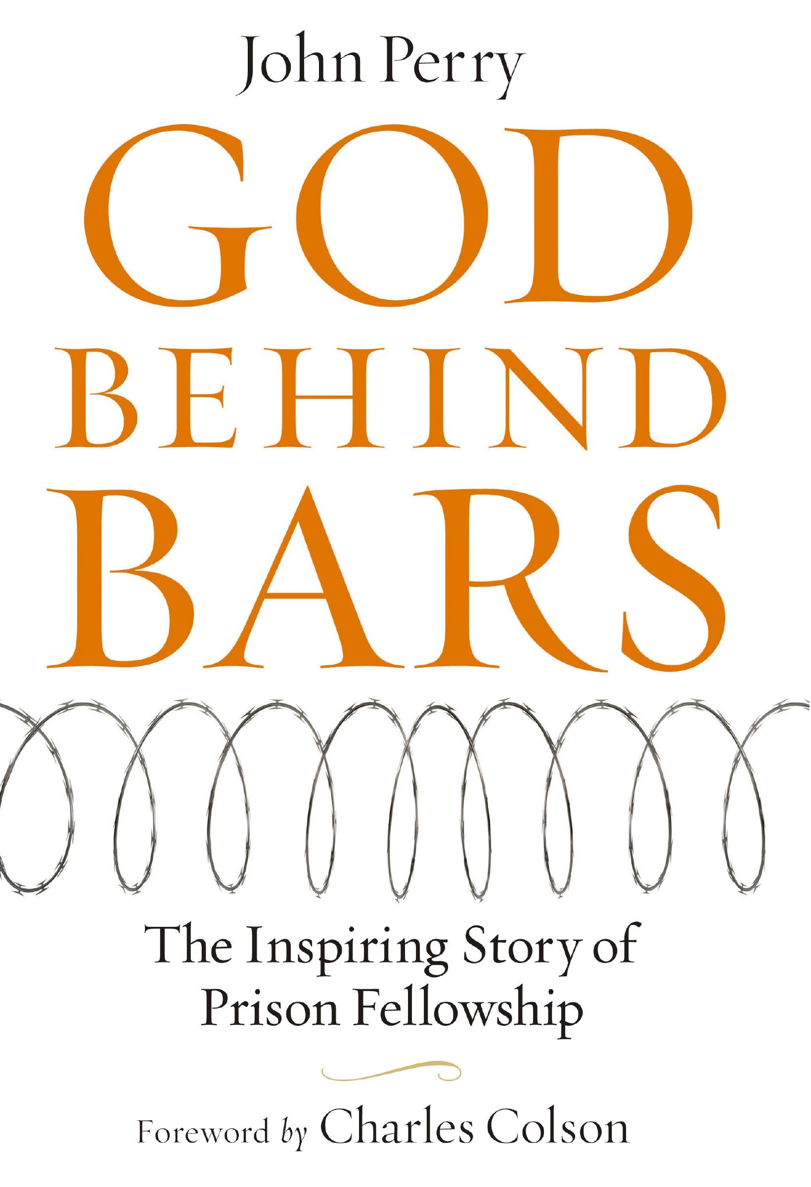 God Behind Bars: The Amazing Story of Prison Fellowship | Logos Bible ...