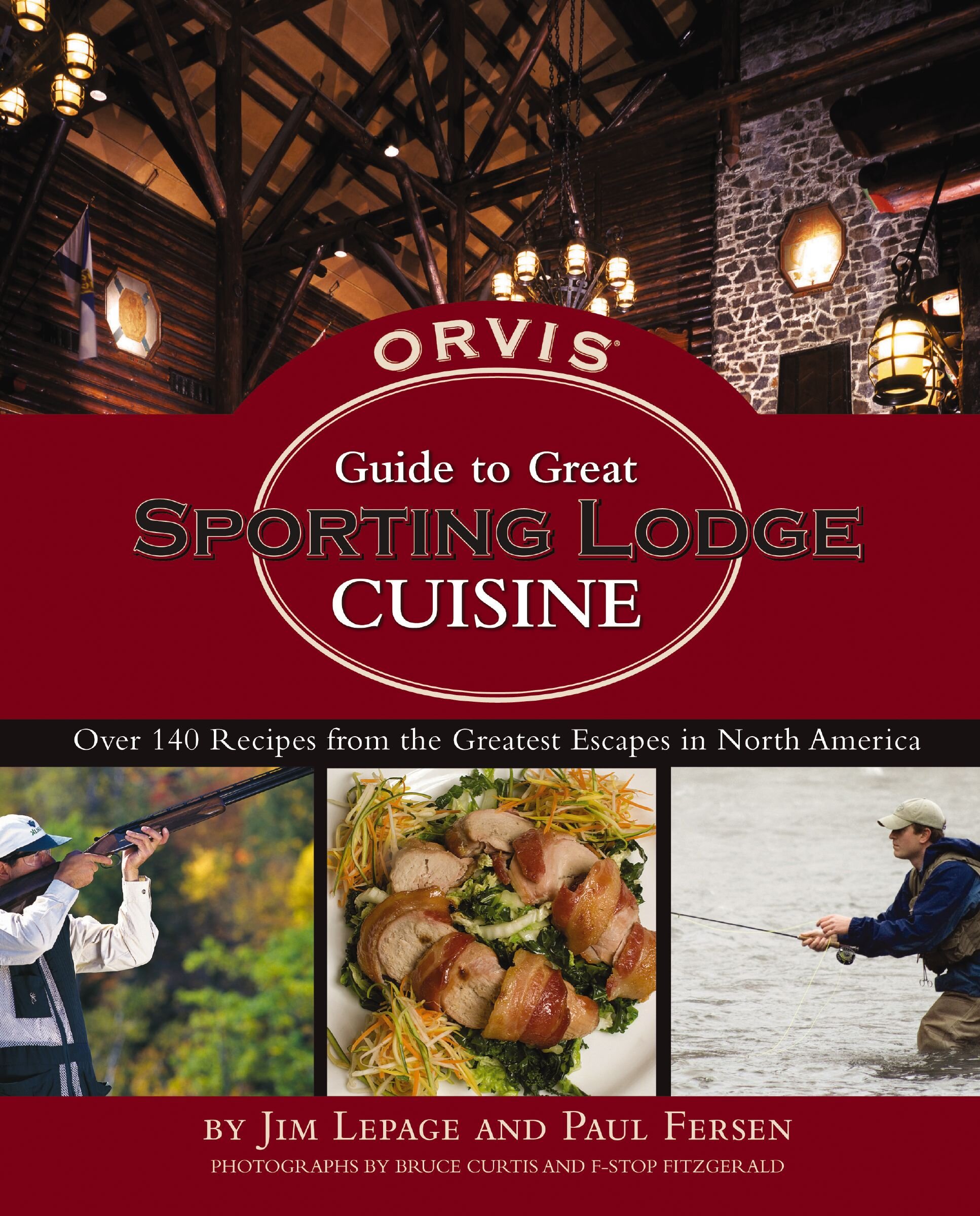 The Orvis Guide to Great Sporting Lodge Cuisine: Over 140 Recipes from ...