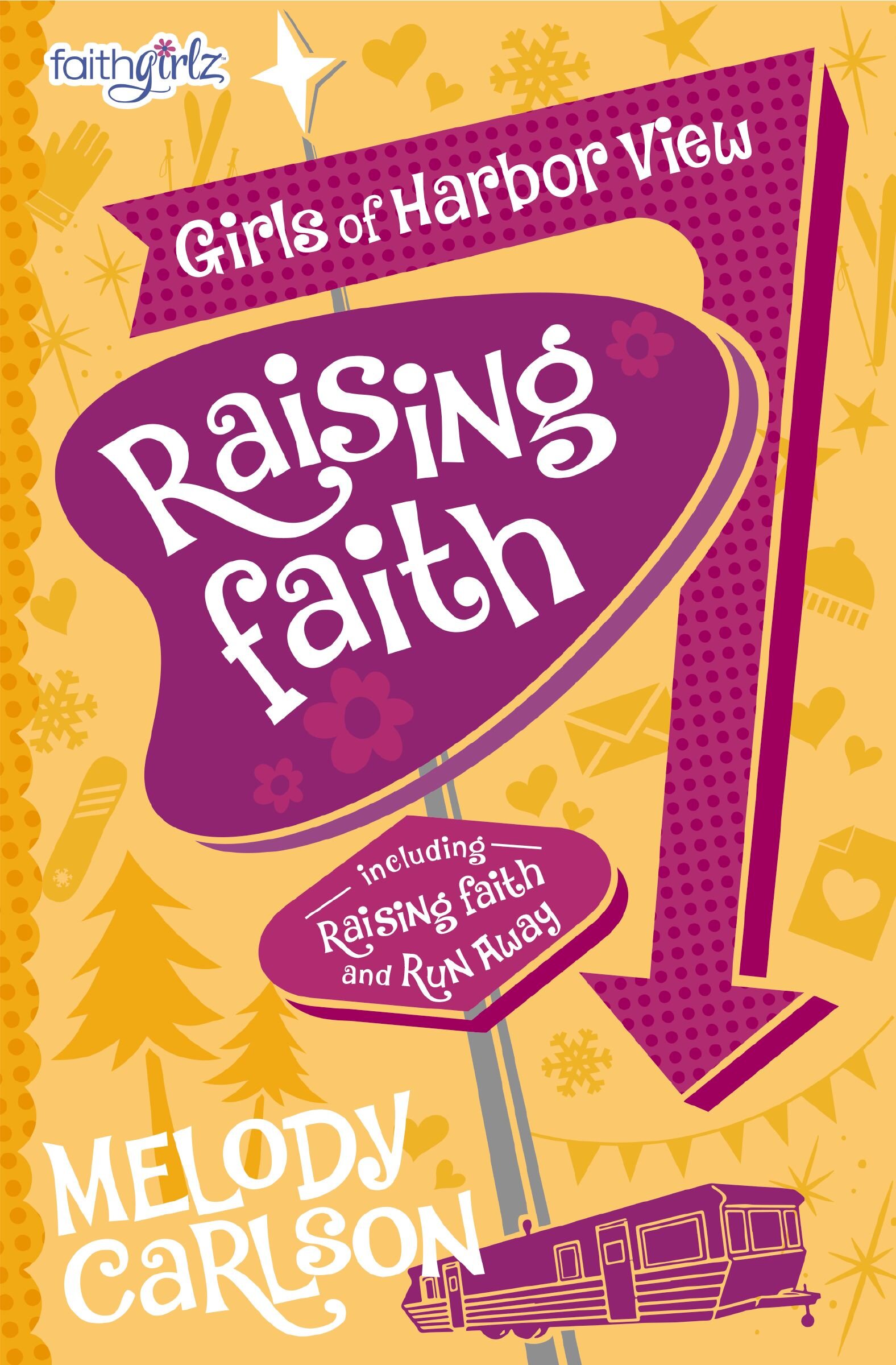Raising Faith: Faithgirlz / Girls of 622 Harbor View | Logos Bible Software