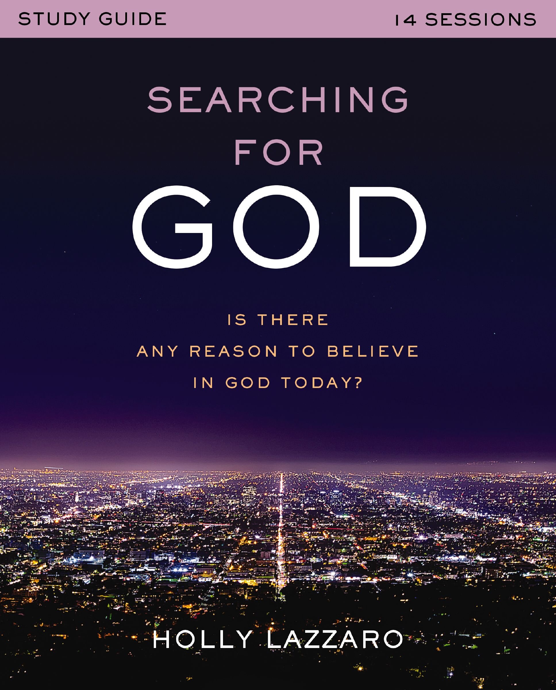 Searching for God Study Guide: Is There Any Reason to Believe in God ...