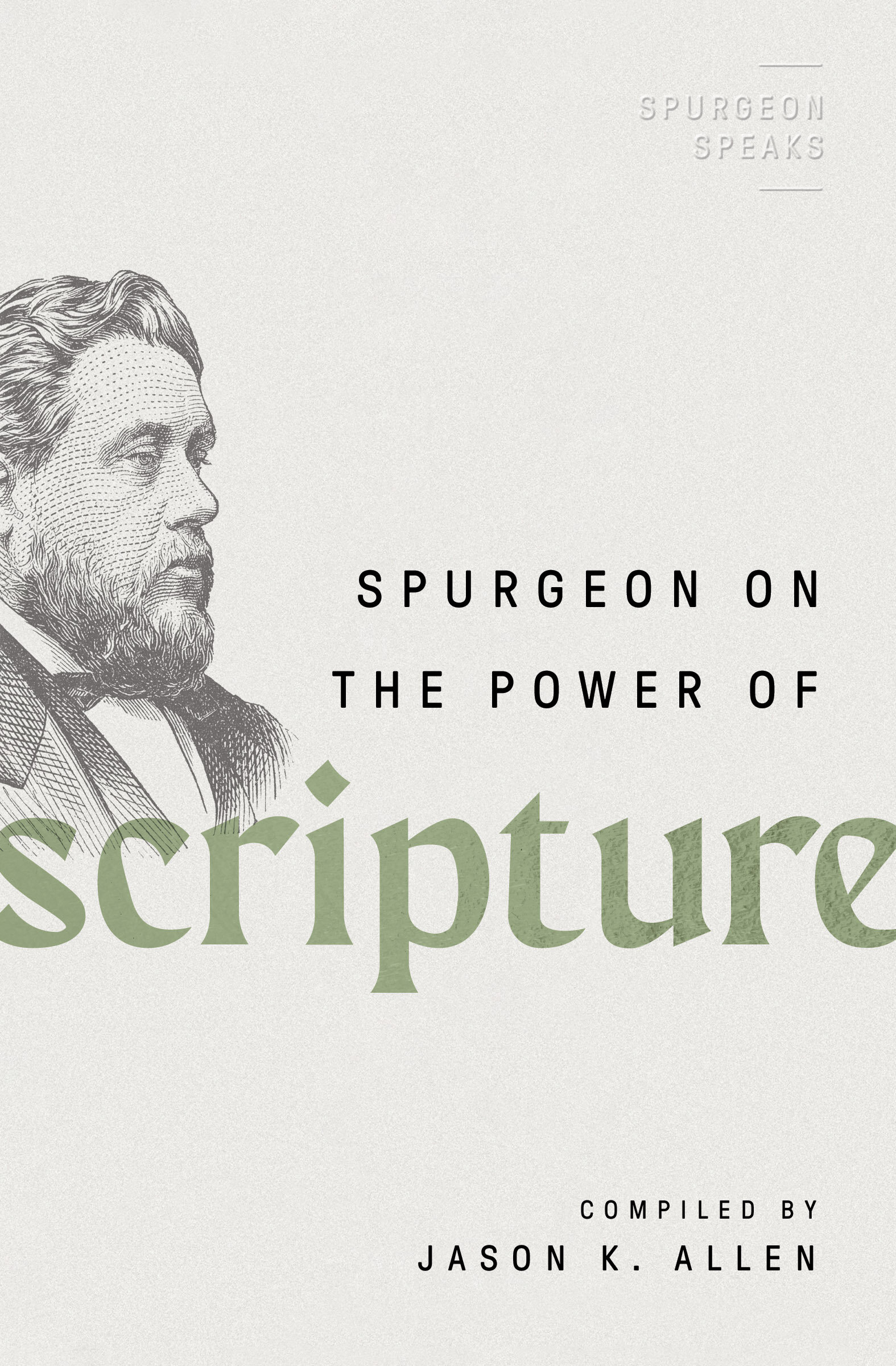 Spurgeon on the Power of Scripture: Spurgeon Speaks | Logos Bible Software