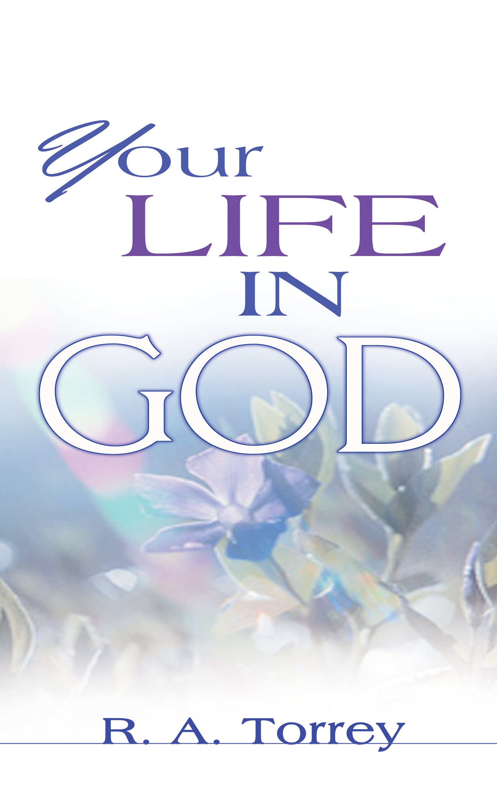 Your Life in God | Logos Bible Software