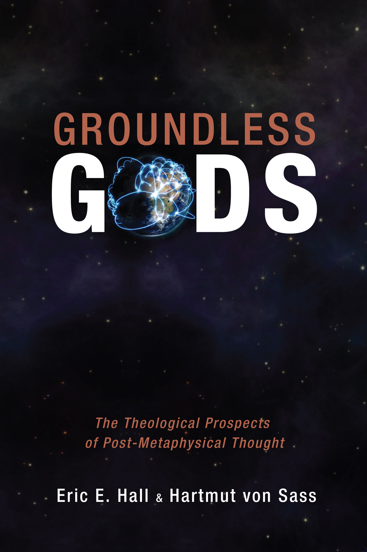 Groundless Gods: The Theological Prospects of Post-Metaphysical Thought ...