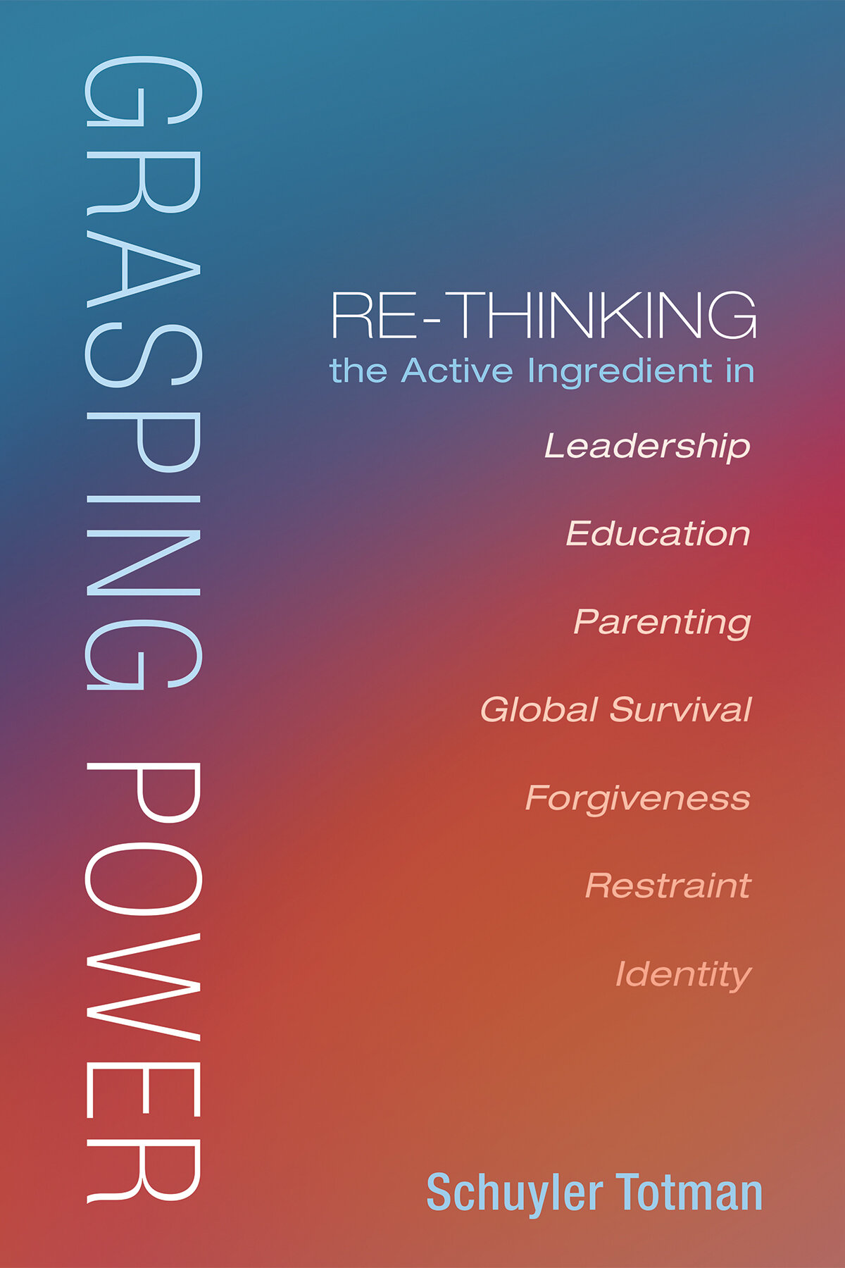 Grasping Power: Re-Thinking the Active Ingredient in Leadership ...