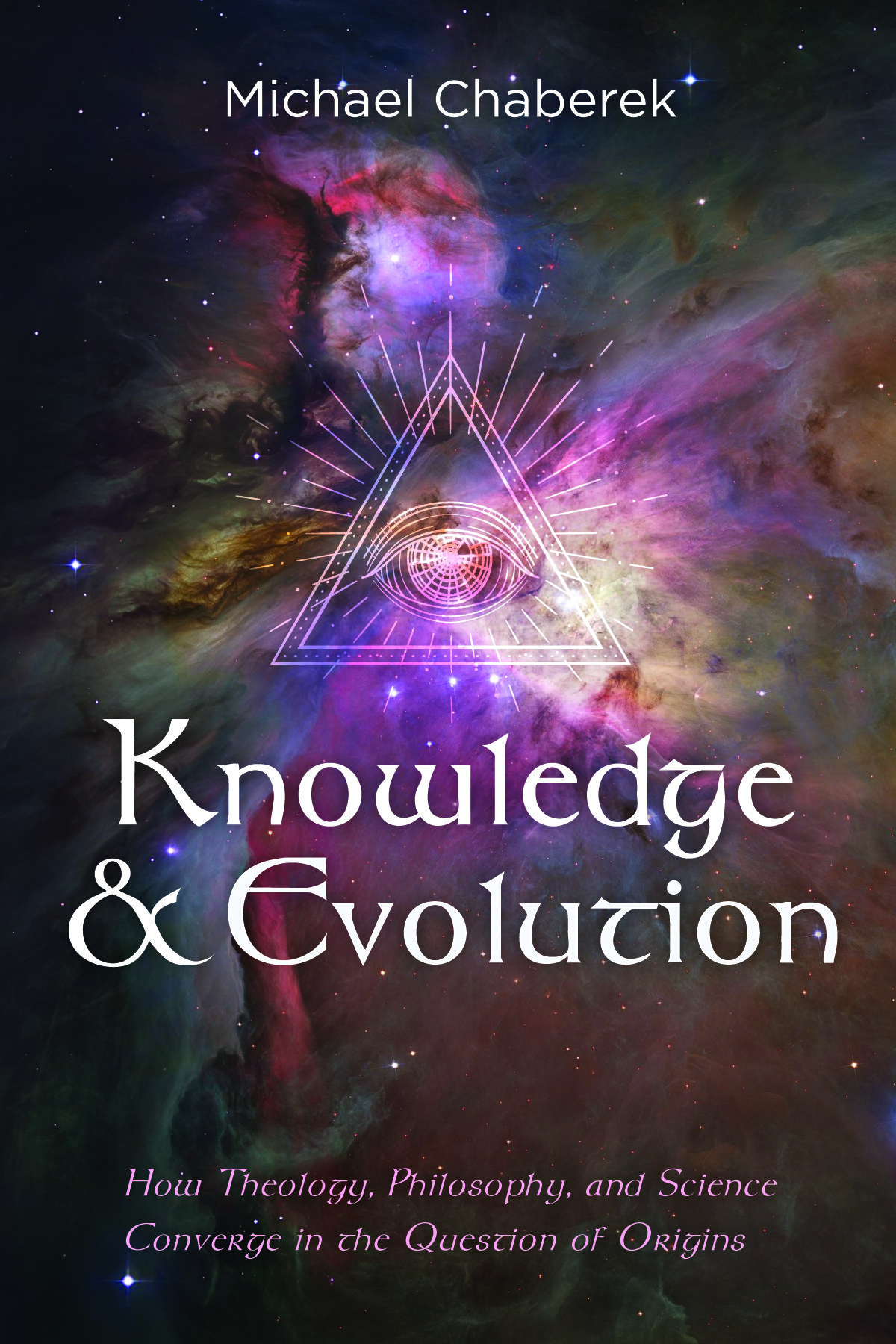 Knowledge and Evolution: How Theology, Philosophy, and Science Converge ...