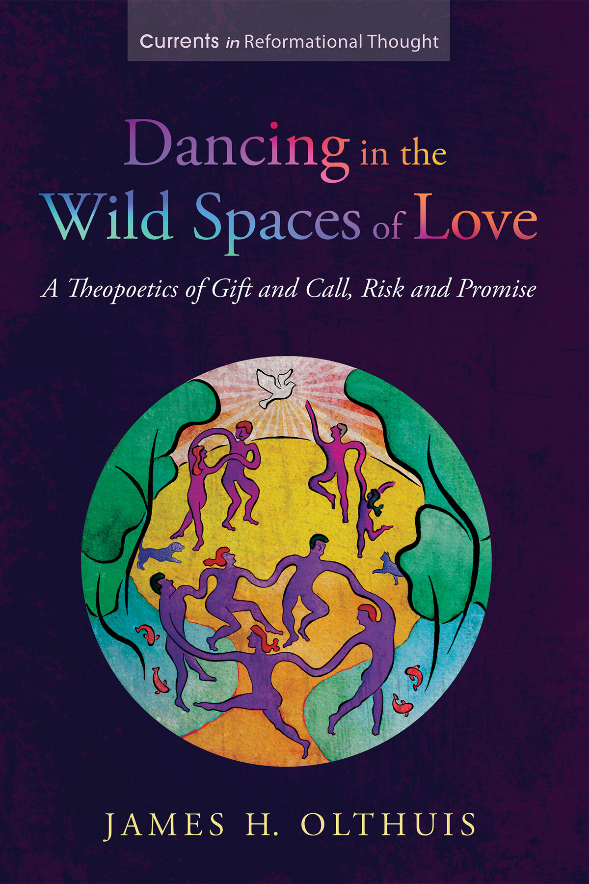 Dancing in the Wild Spaces of Love: A Theopoetics of Gift and Call ...
