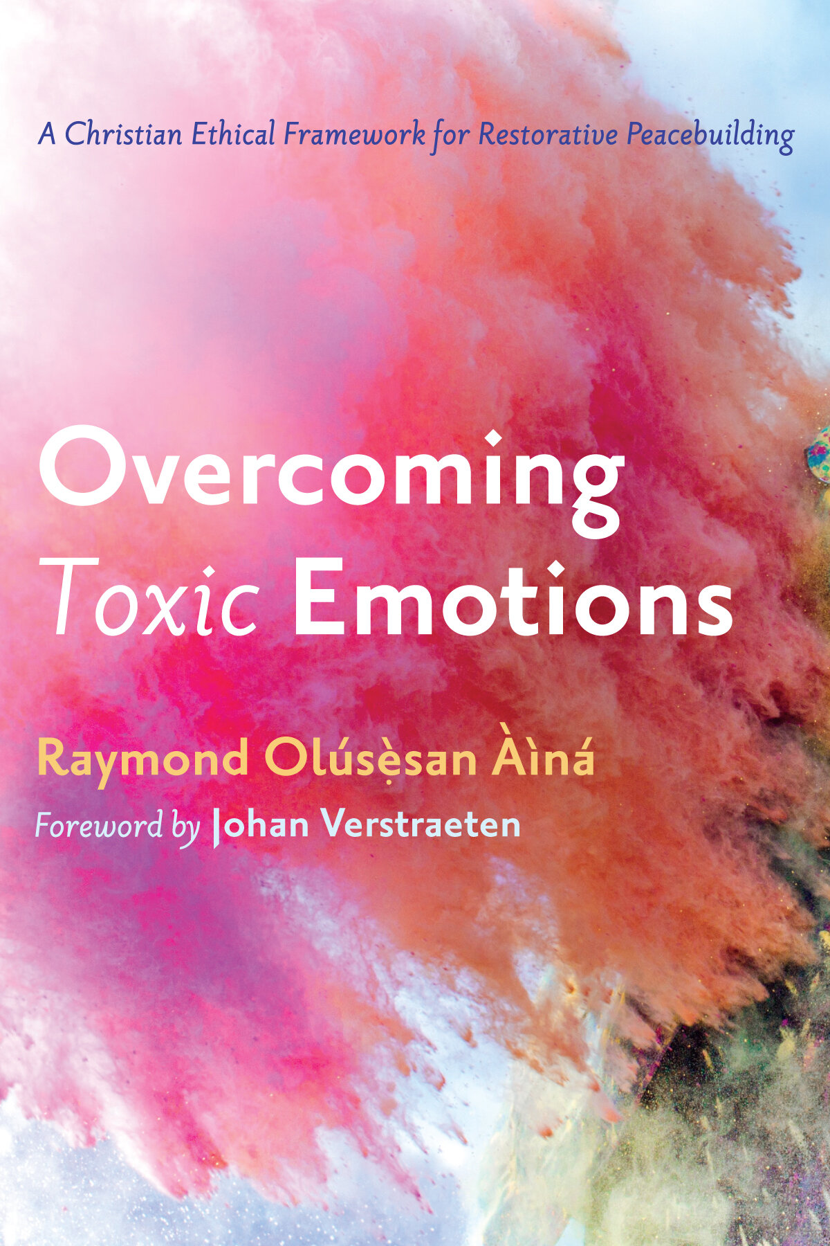 Overcoming Toxic Emotions: A Christian Ethical Framework for ...