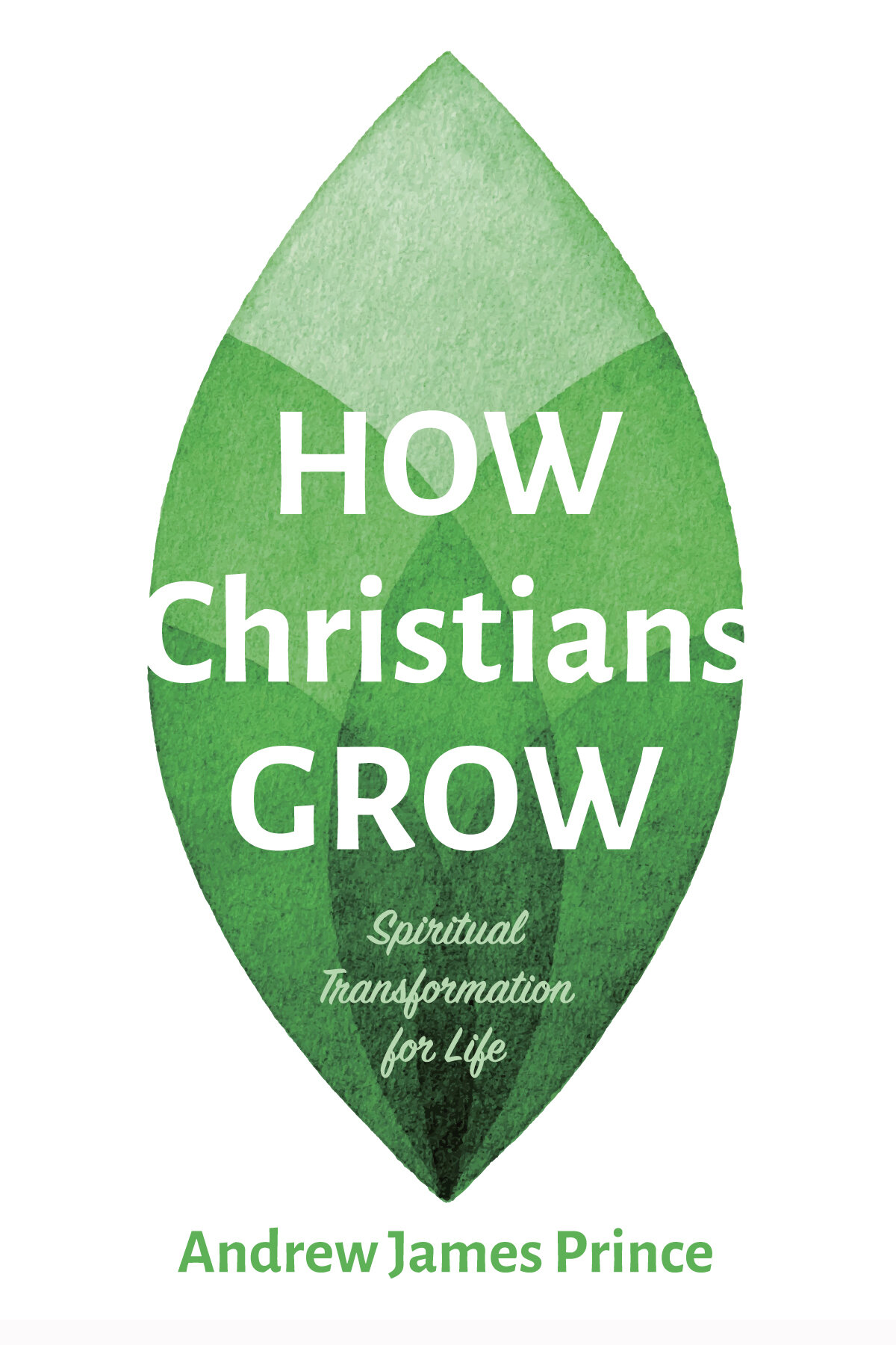 How Christians Grow: Spiritual Transformation for Life | Logos Bible ...