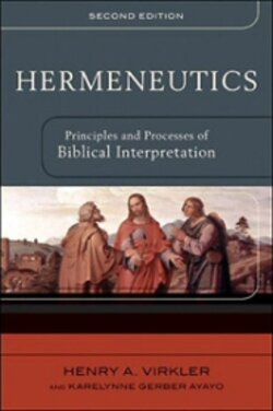 Hermeneutics: Principles and Processes of Biblical Interpretation, 2nd ...