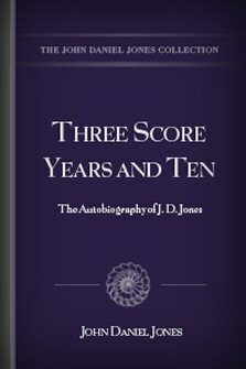 Three Score Years and Ten: The Autobiography of J. D. Jones | Logos ...