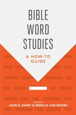 Bible Word Studies: A How-to Guide | Logos Bible Software