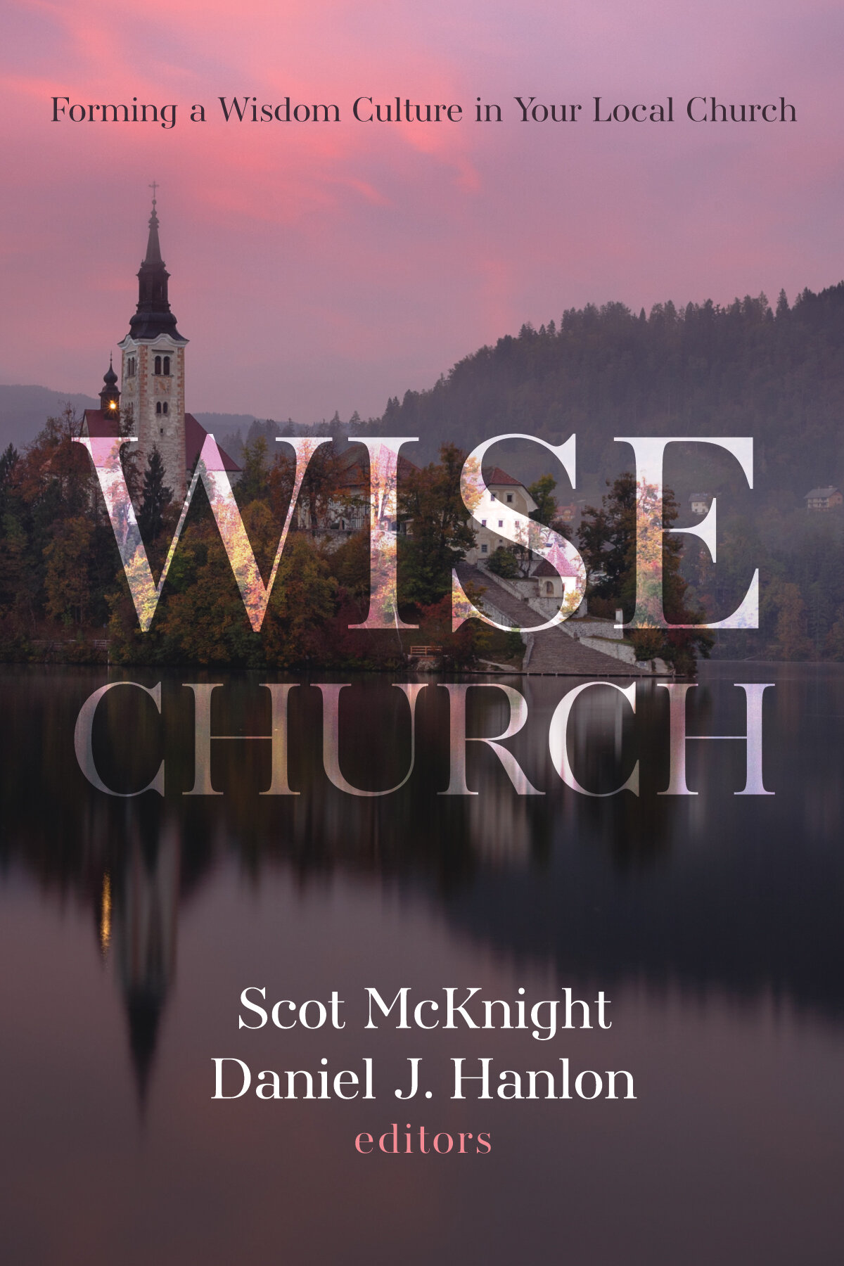 Wise Church: Forming a Wisdom Culture in Your Local Church | Logos ...