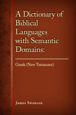 A Dictionary of Biblical Languages with Semantic Domains: Greek (NT ...