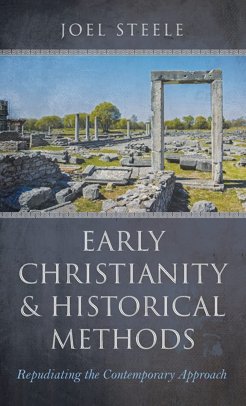 Early Christianity and Historical Methods: Repudiating the Contemporary ...