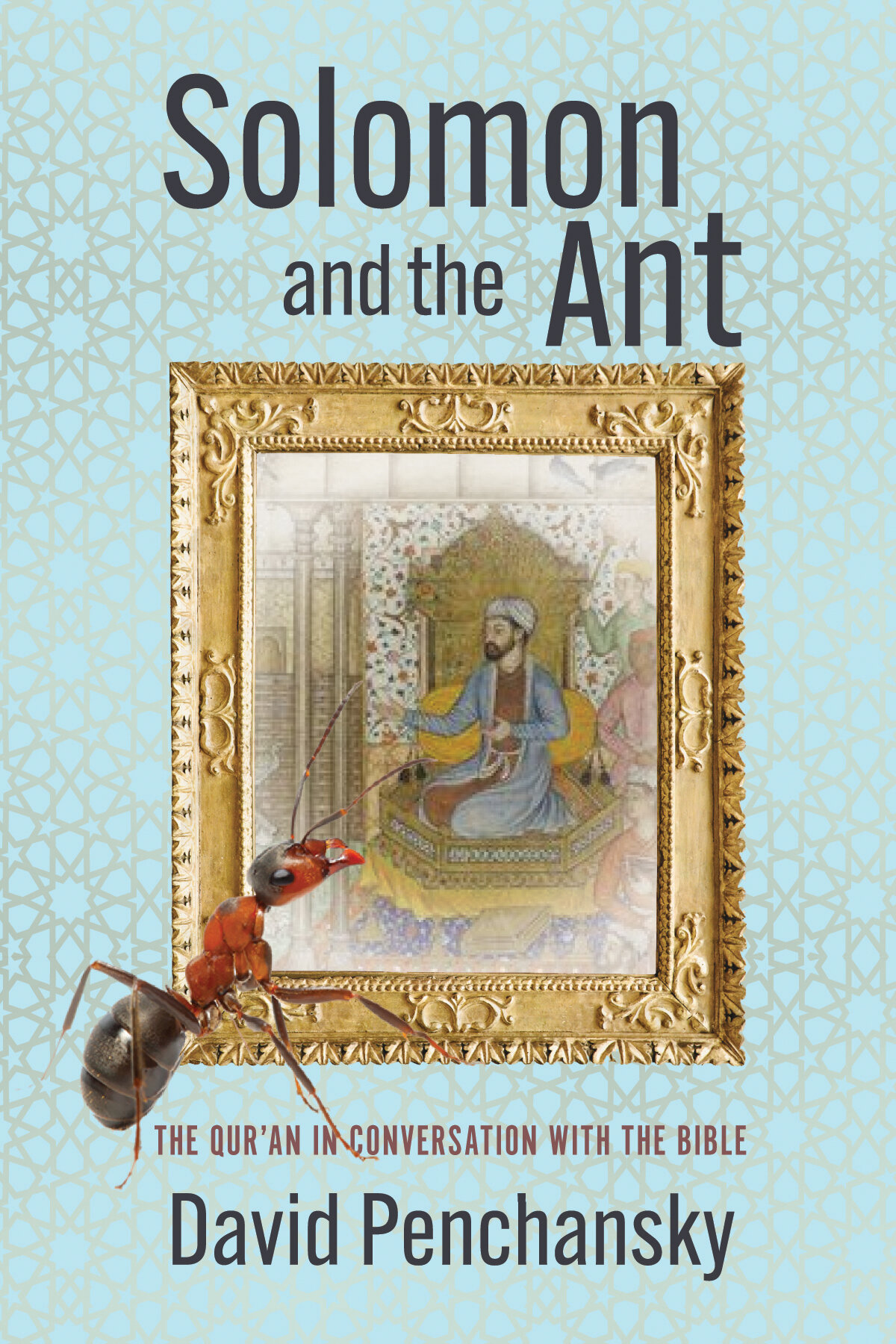 Solomon and the Ant: The Qur’an in Conversation with the Bible | Logos ...