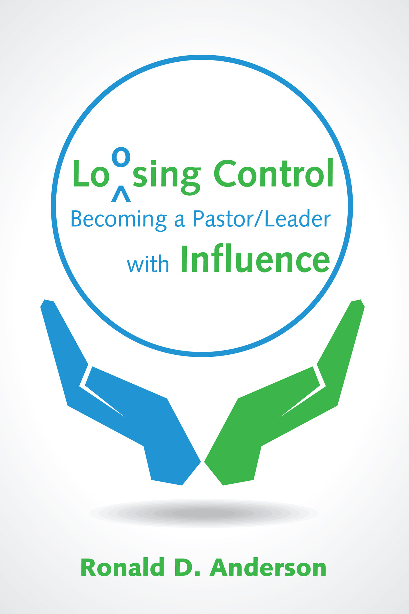Loosing Control: Becoming a Pastor Leader with Influence | Logos Bible ...