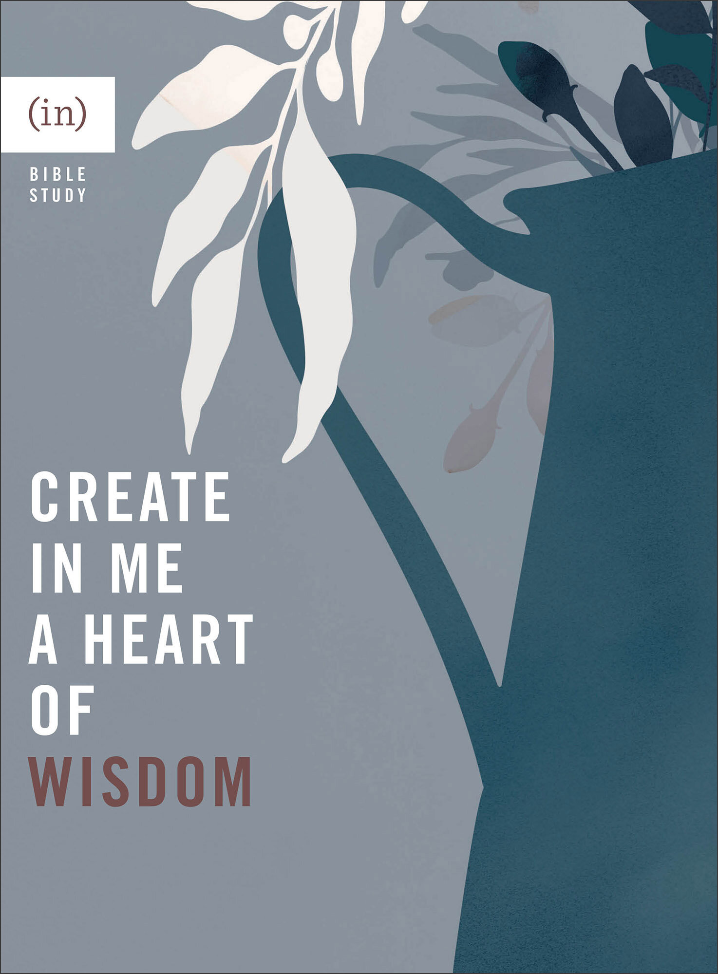 Create in Me a Heart of Wisdom | Logos Bible Software