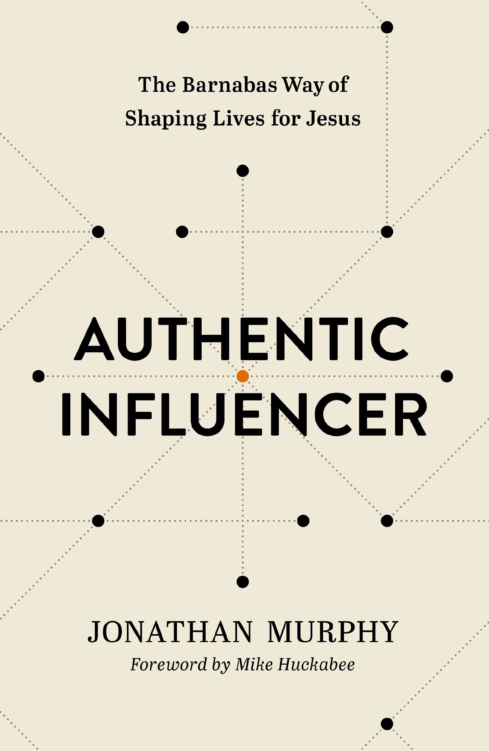Authentic Influencer: The Barnabas Way of Shaping Lives for Jesus ...