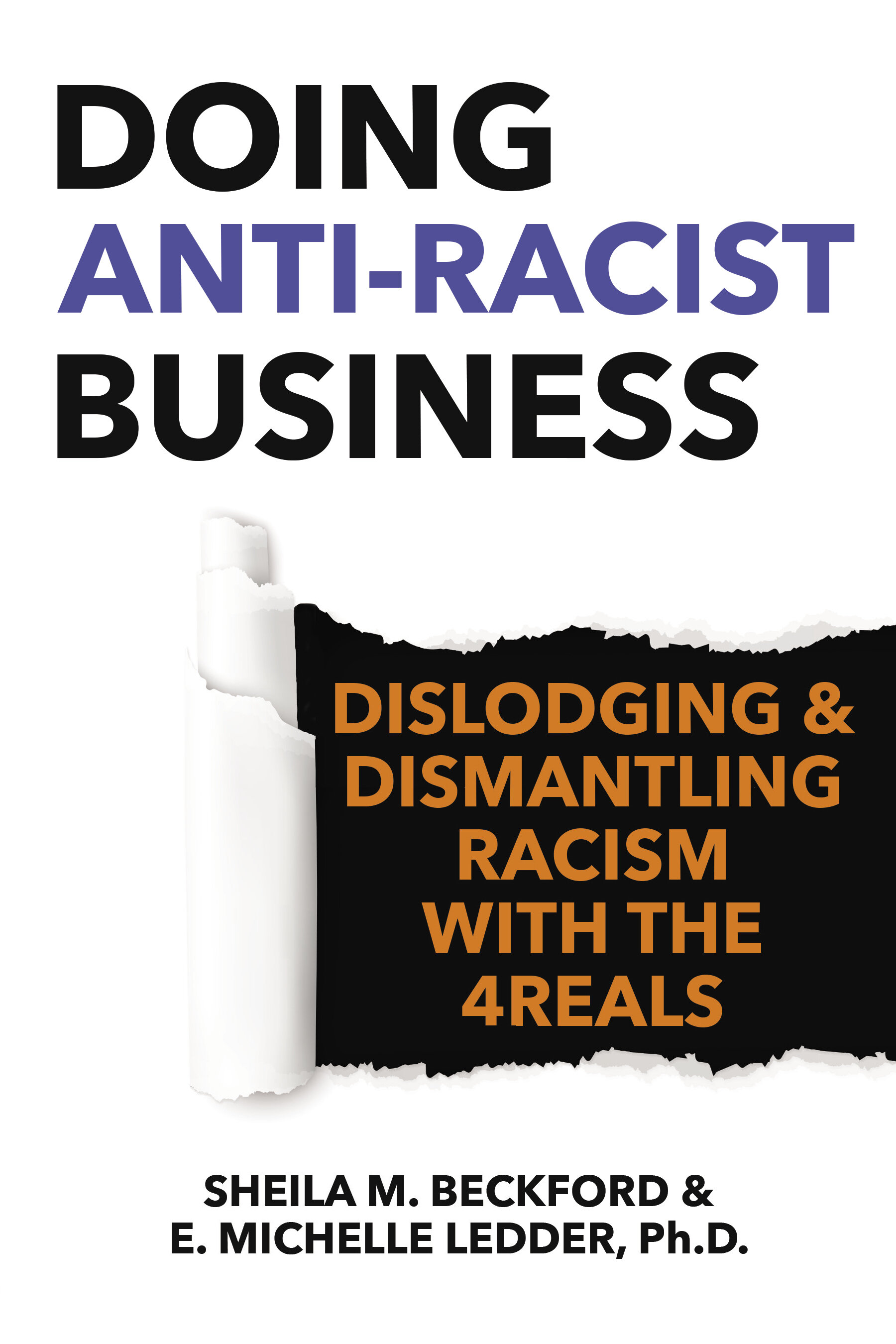 Doing Anti-Racist Business: Dislodging and Dismantling Racism with the ...