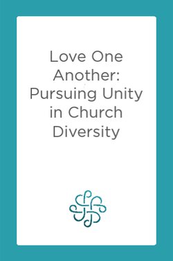 Love One Another: Pursuing Unity in Church Diversity - Verbum