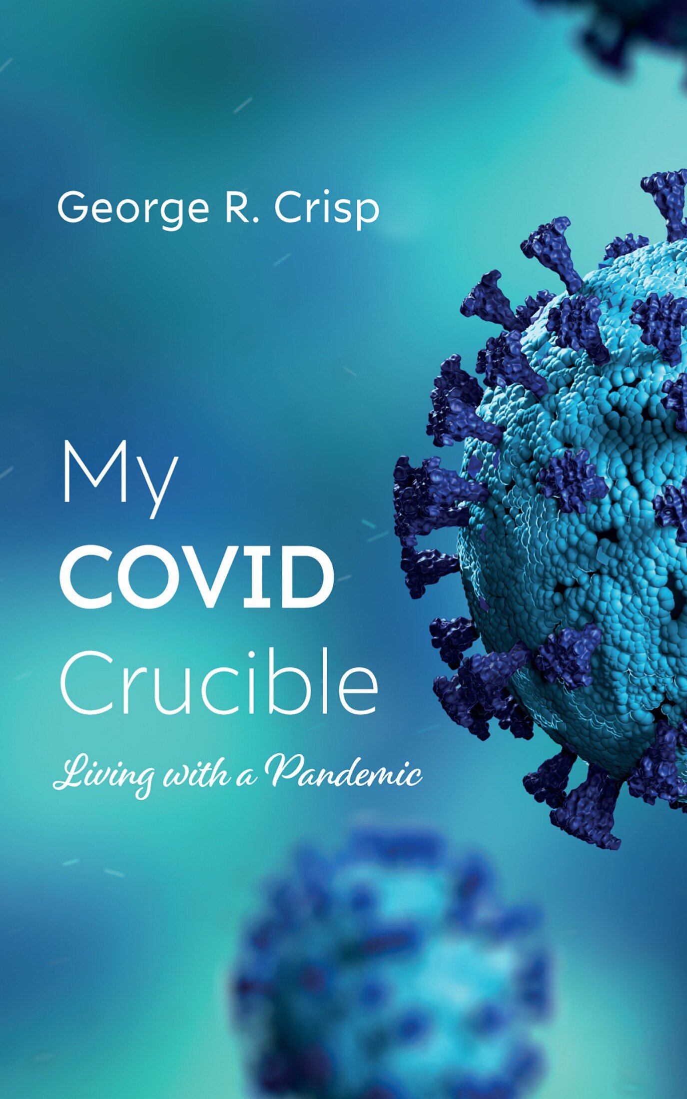 My COVID Crucible: Living with a Pandemic | Logos Bible Software