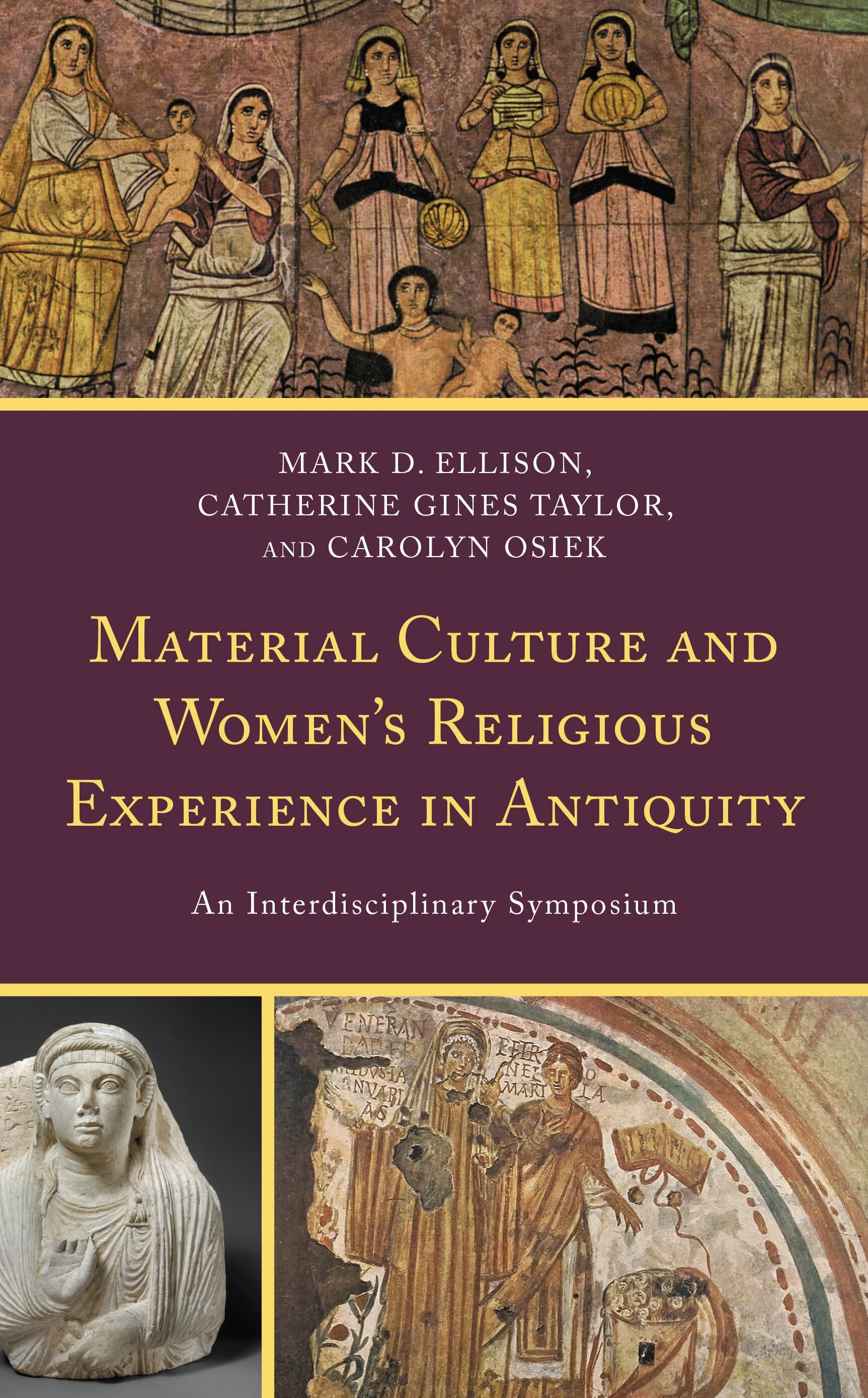 Material Culture and Women's Religious Experience in Antiquity: An ...
