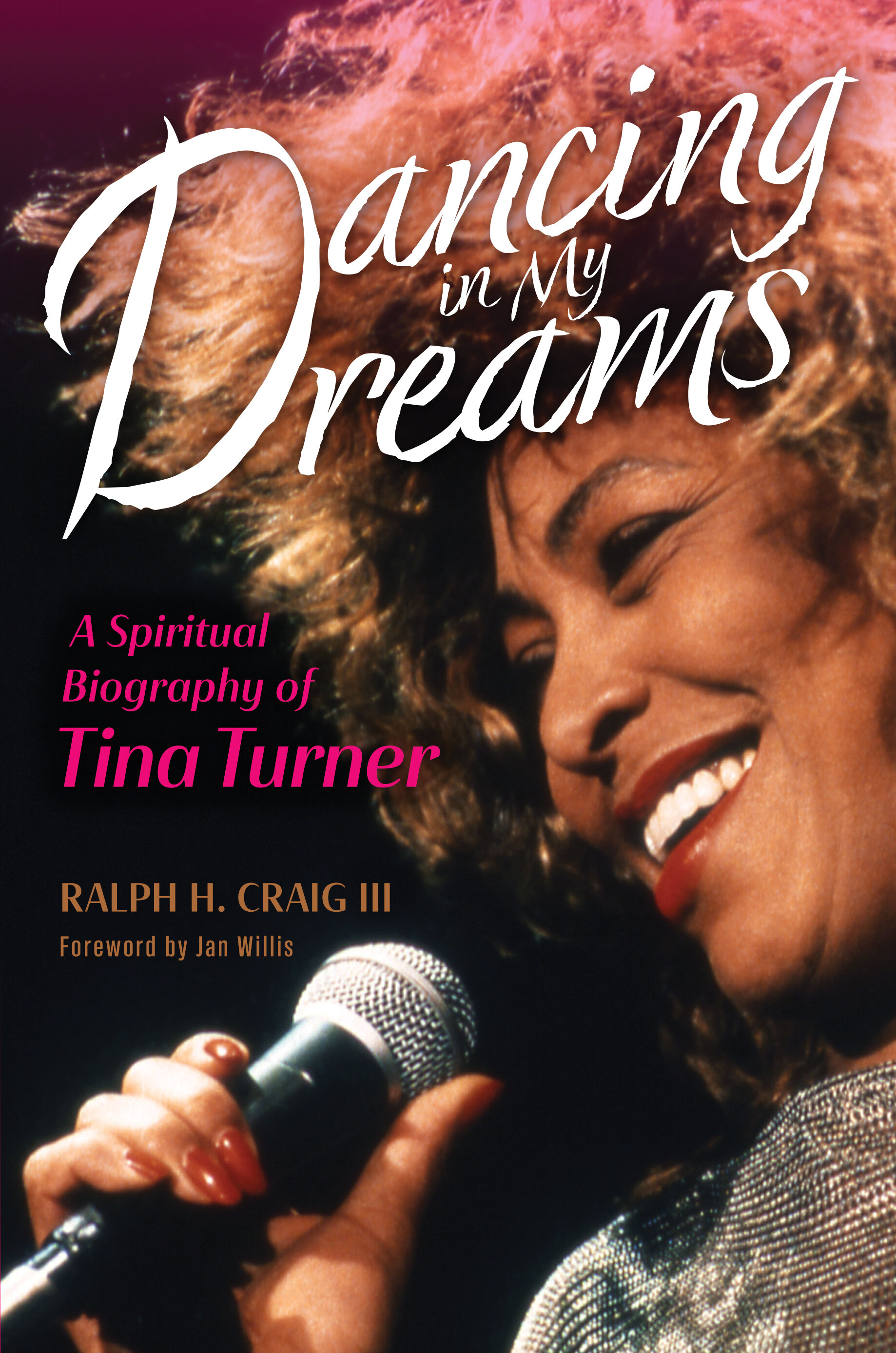 Dancing in My Dreams: A Spiritual Biography of Tina Turner (Library of ...