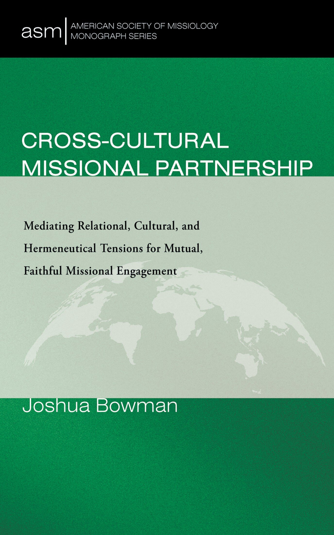 Cross-Cultural Missional Partnership: Mediating Relational, Cultural ...