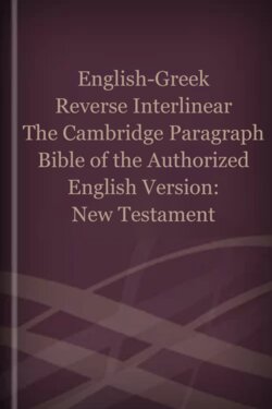 English-Greek Reverse Interlinear The Cambridge Paragraph Bible of the ...