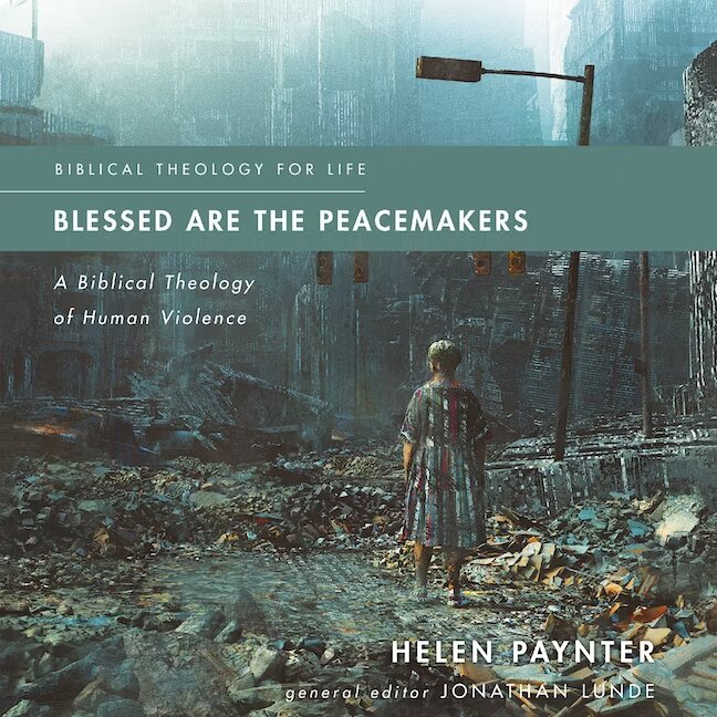 Blessed Are the Peacemakers: A Biblical Theology of Human Violence ...