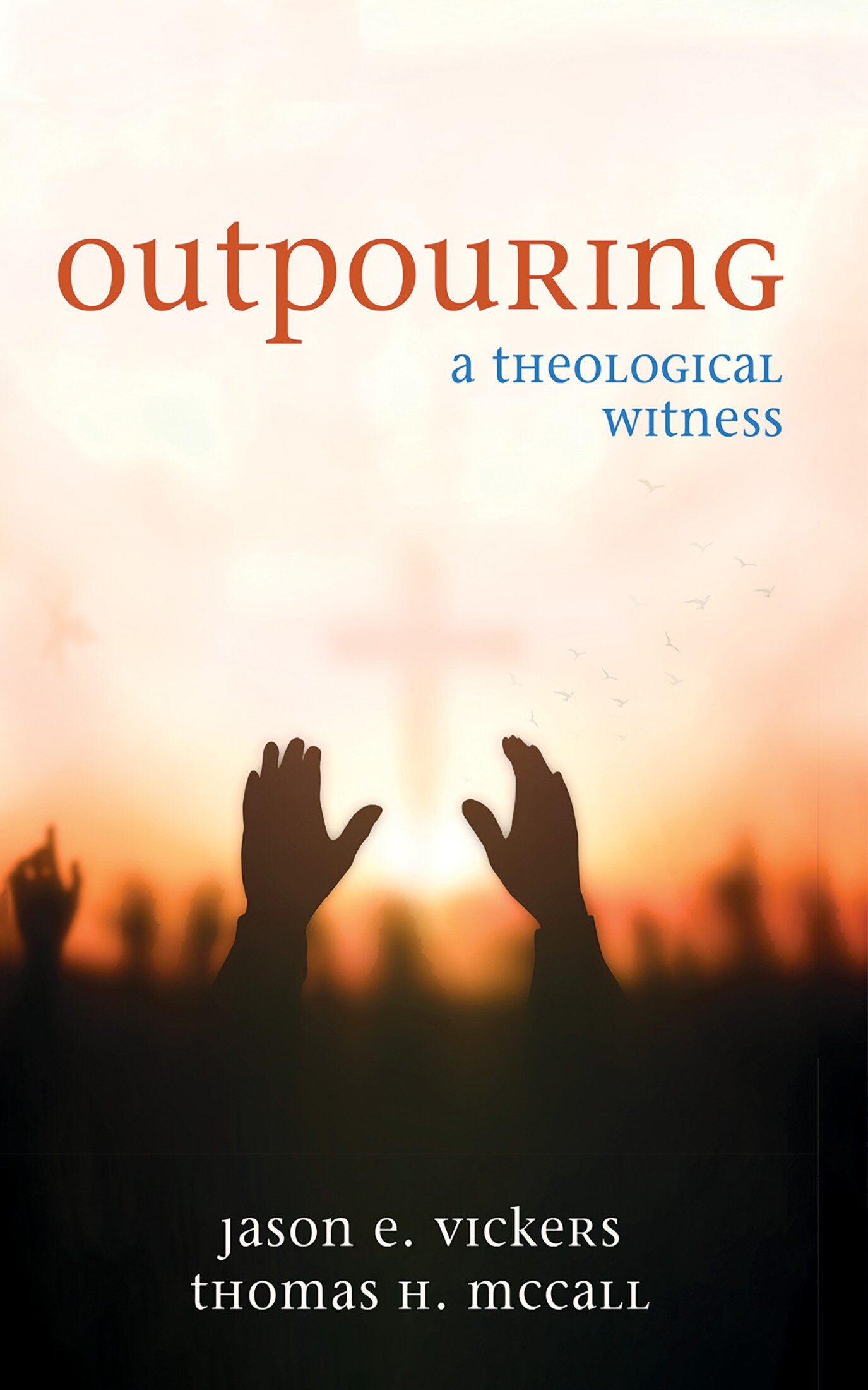 Outpouring: A Theological Witness | Logos Bible Software