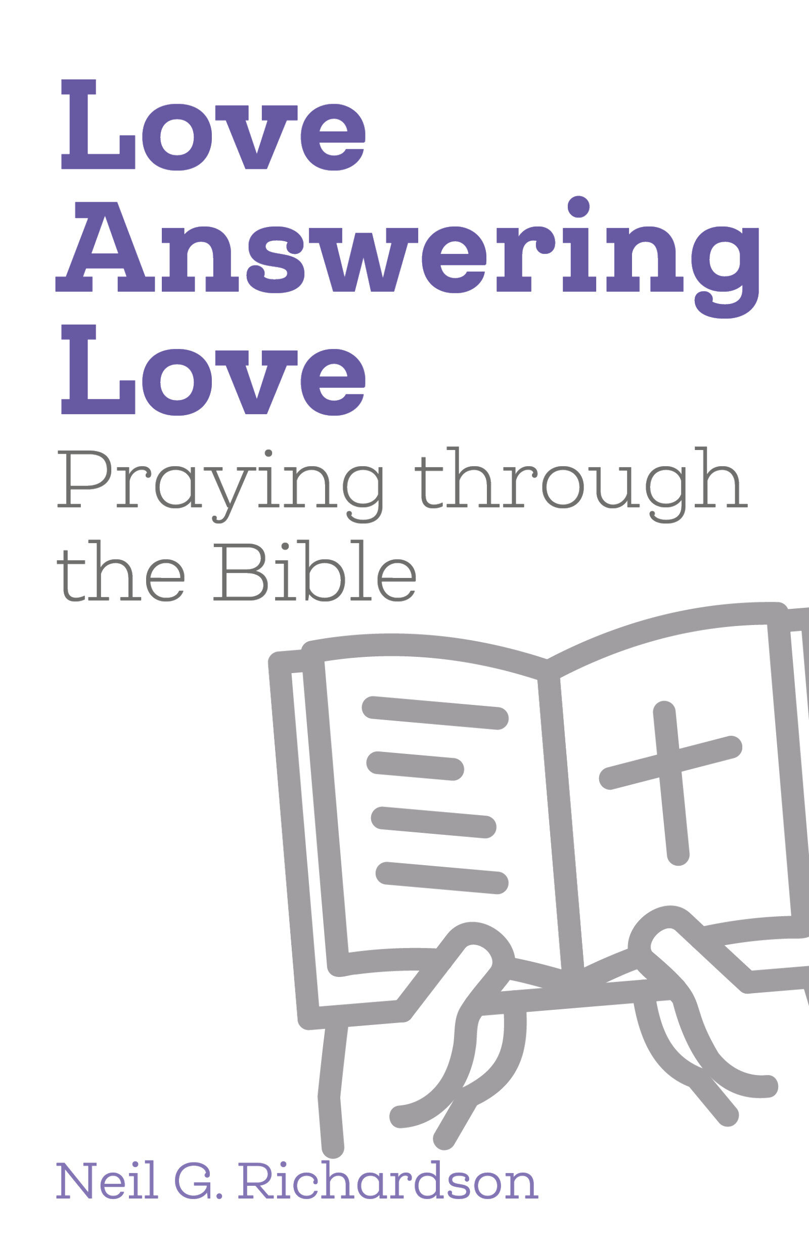 Love Answering Love: Praying through the Bible | Logos Bible Software