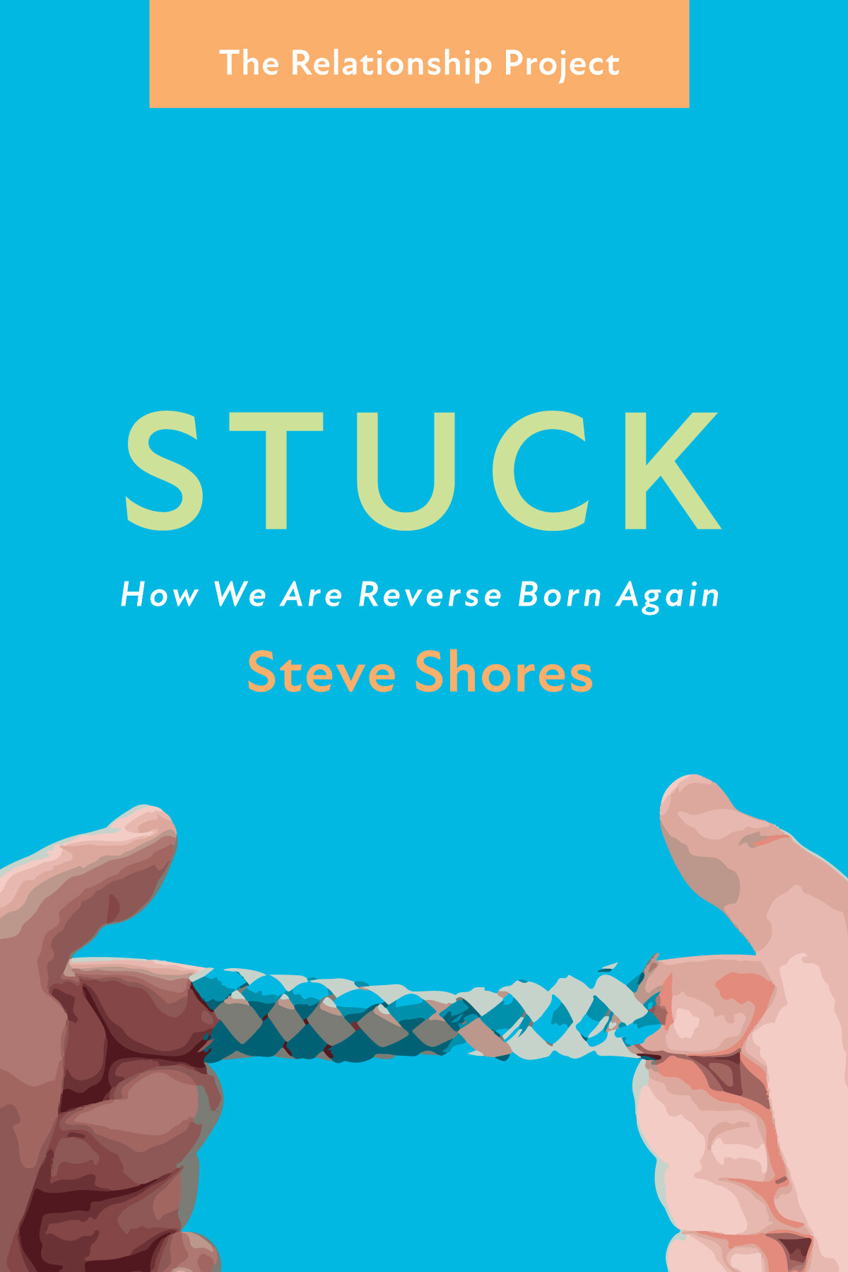 Stuck: How We Are Reverse Born Again | Logos Bible Software