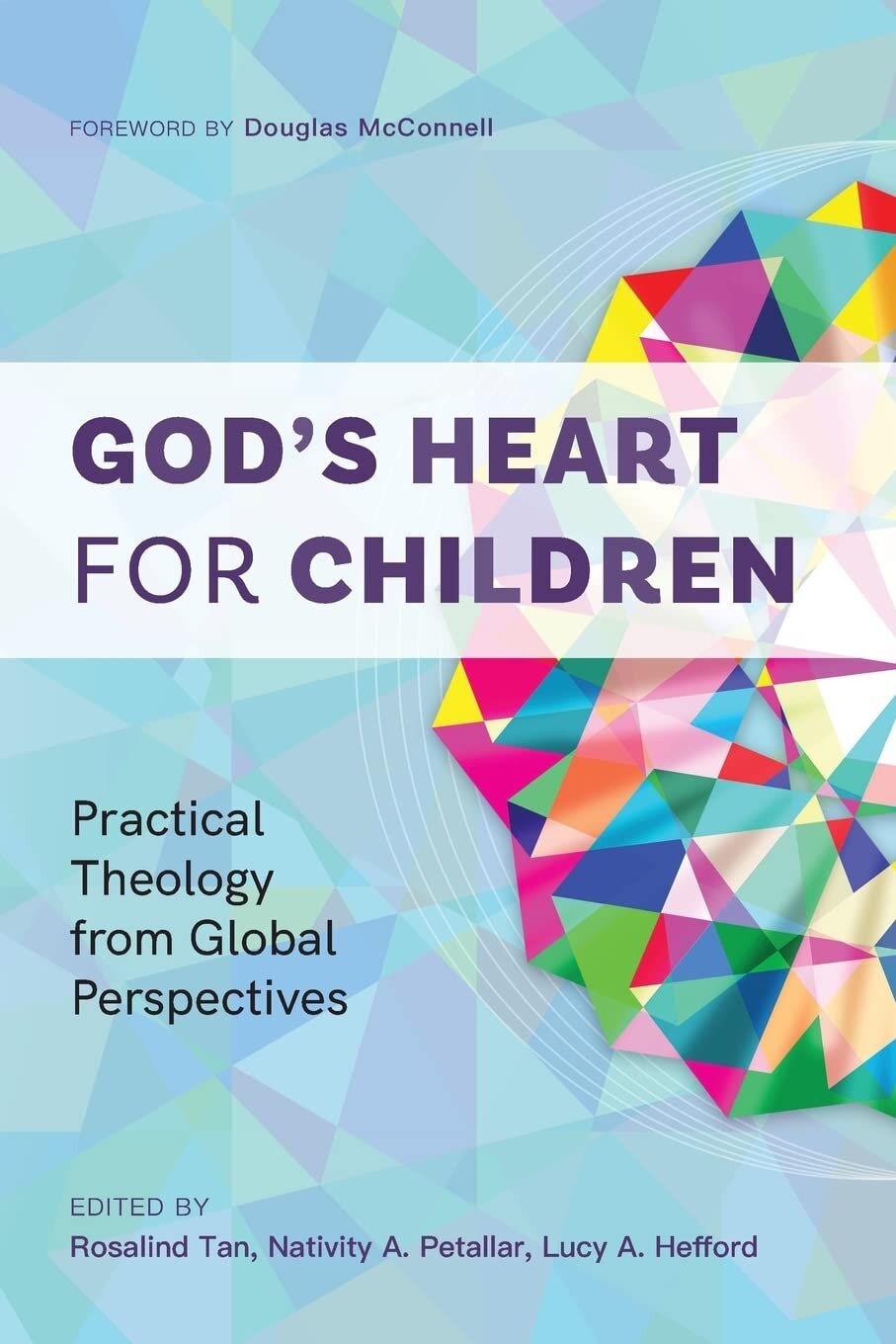 God’s Heart for Children: Practical Theology from Global Perspectives ...