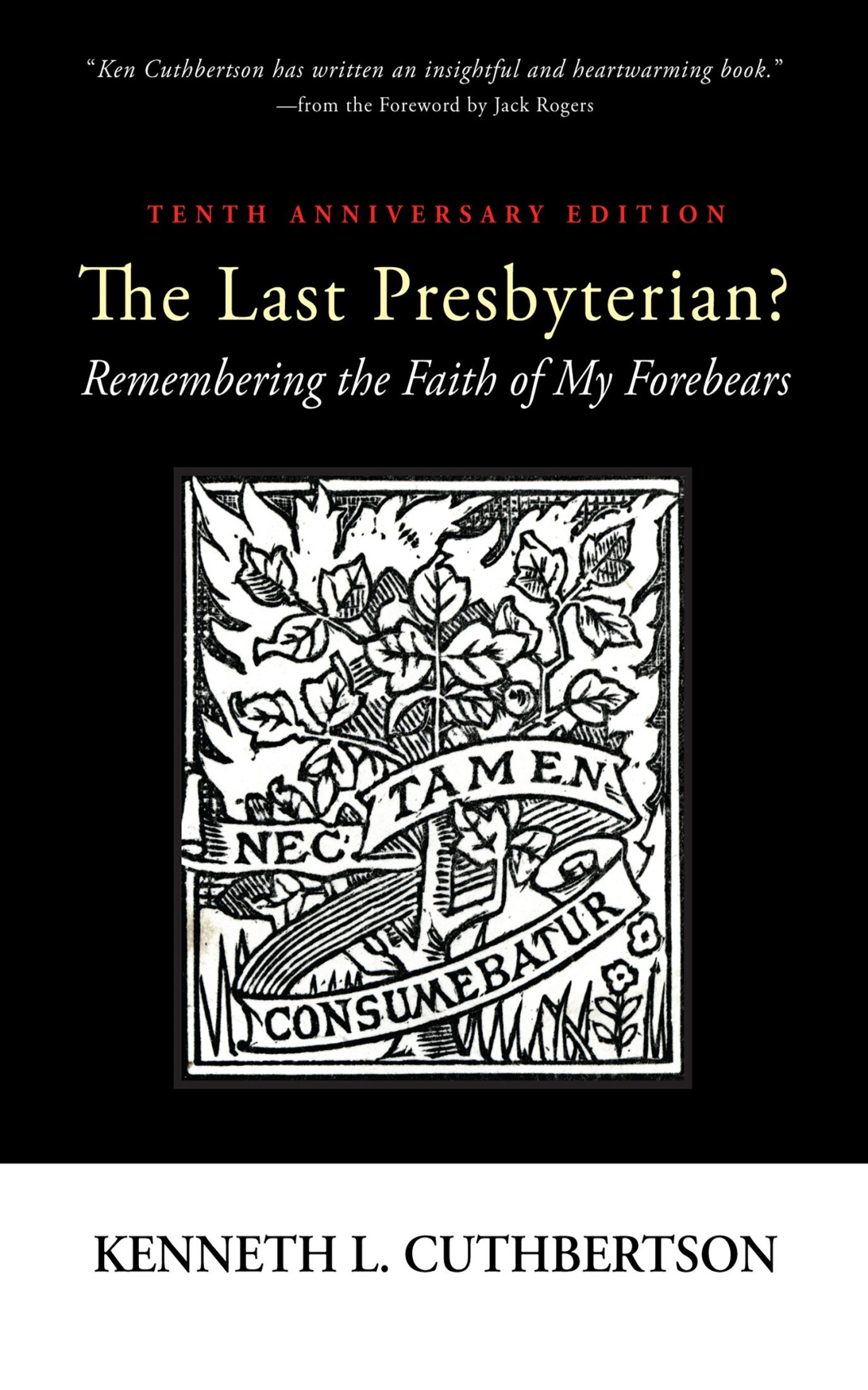 The Last Presbyterian? Tenth Anniversary Edition: Remembering the Faith ...