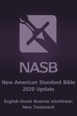 The New American Standard Bible, 2020 Update English-Greek Reverse ...