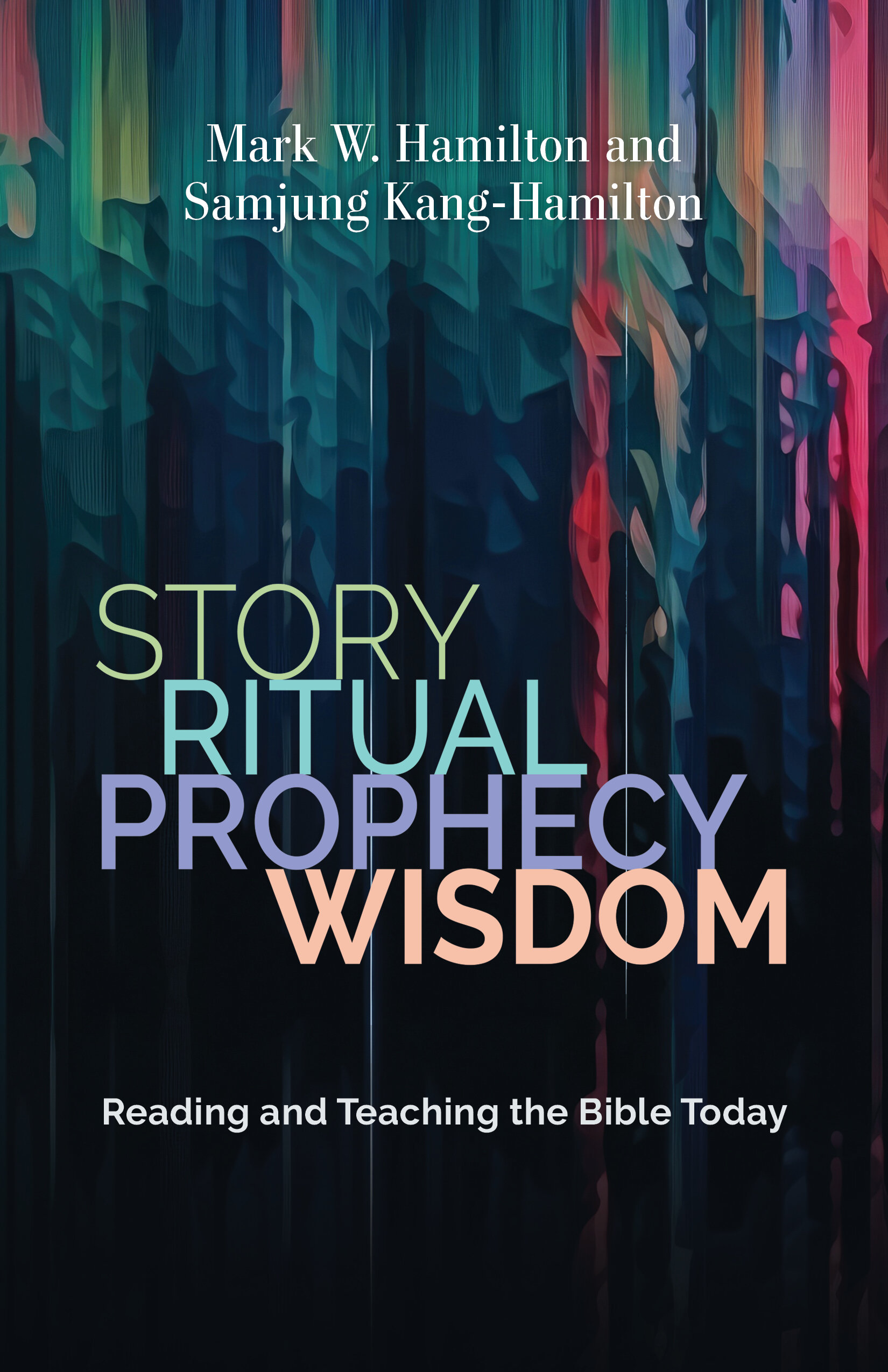 Story, Ritual, Prophecy, Wisdom: Reading and Teaching the Bible Today ...