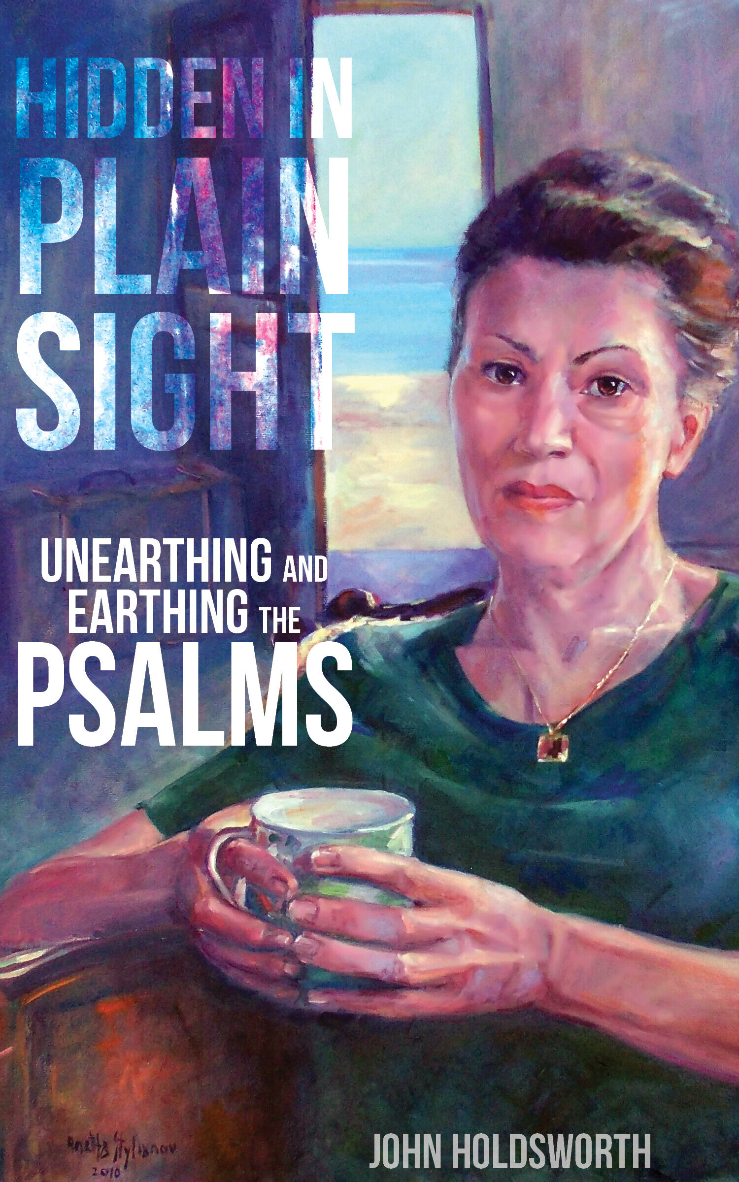 Hidden in Plain Sight: Unearthing and Earthing the Psalms | Logos Bible ...