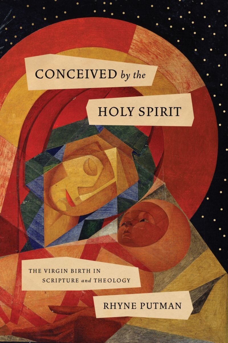 Conceived by the Holy Spirit: The Virgin Birth in Scripture and ...