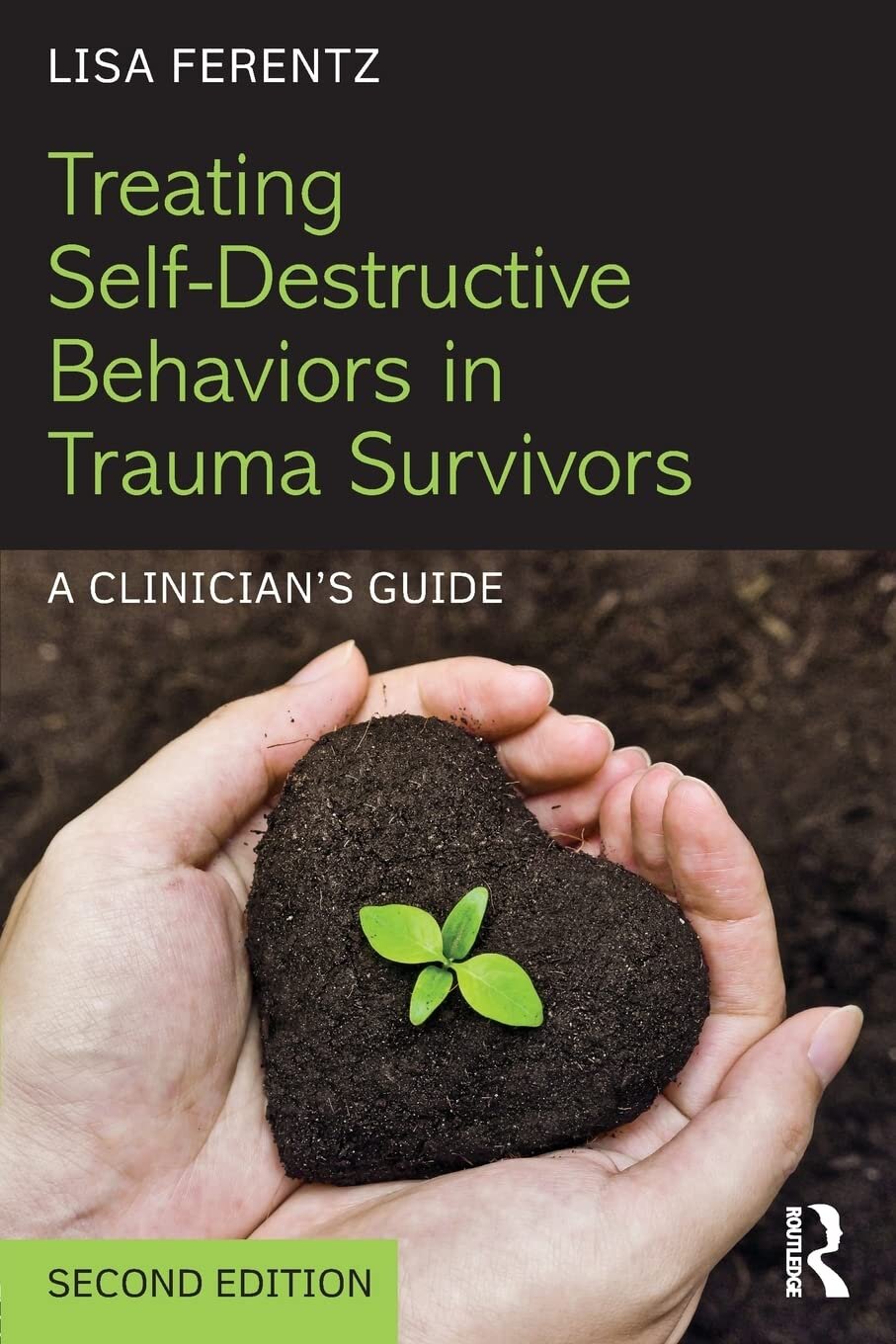 Treating Self-Destructive Behaviors in Trauma Survivors: A Clinician’s ...