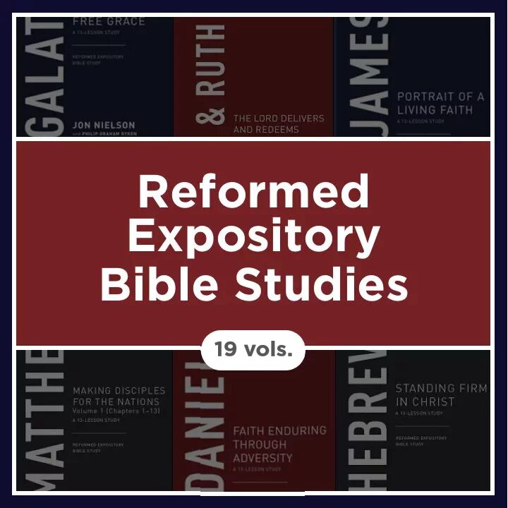 Reformed Expository Bible Studies (19 vols.) | Logos Bible Software