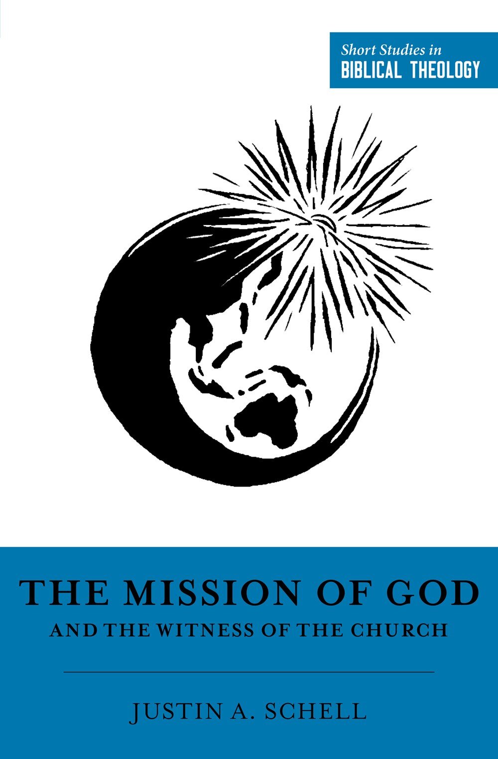 The Mission of God and the Witness of the Church (Short Studies in ...