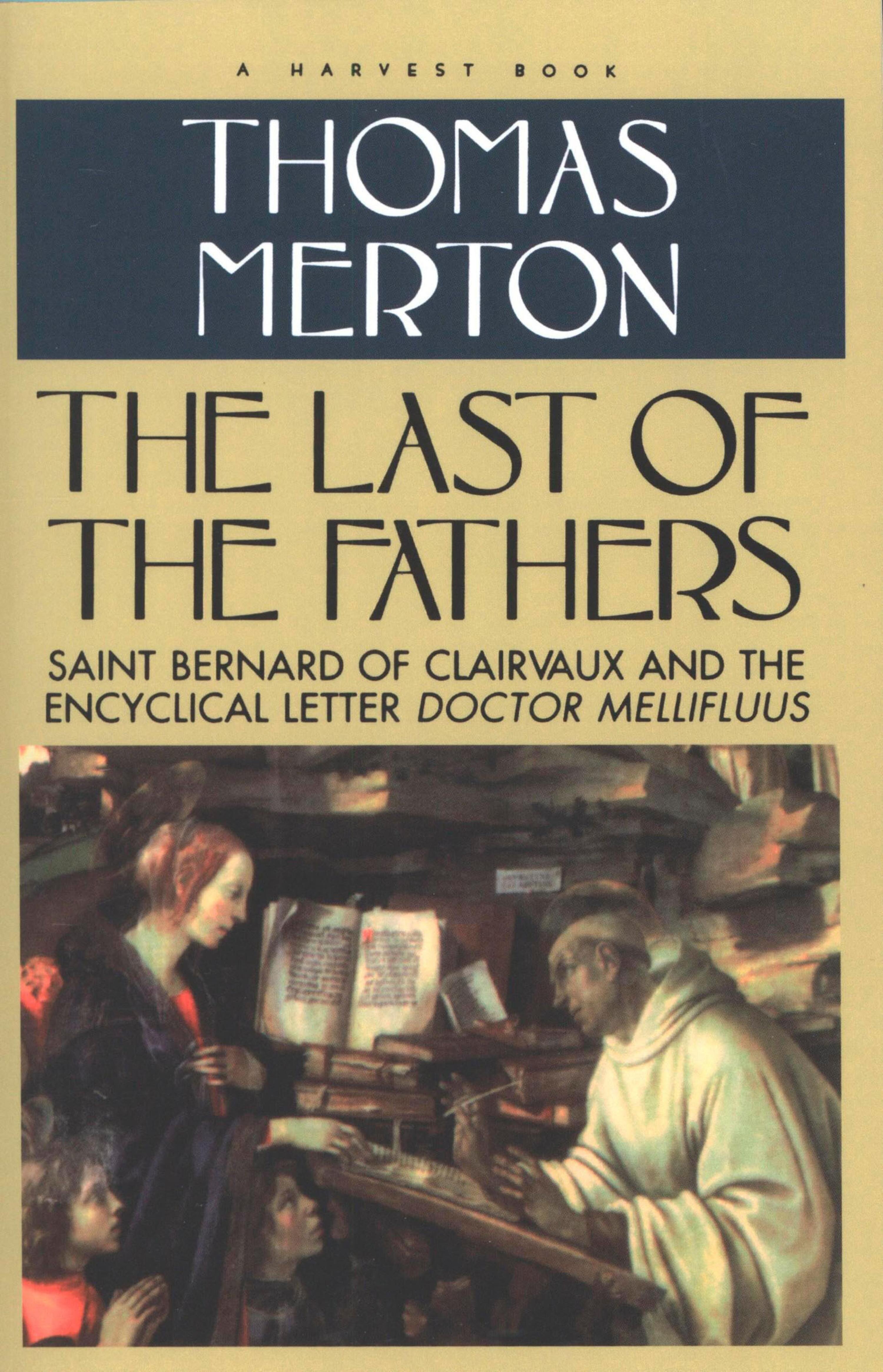The Last of the Fathers: Saint Bernard of Clairvaux and the Encyclical ...