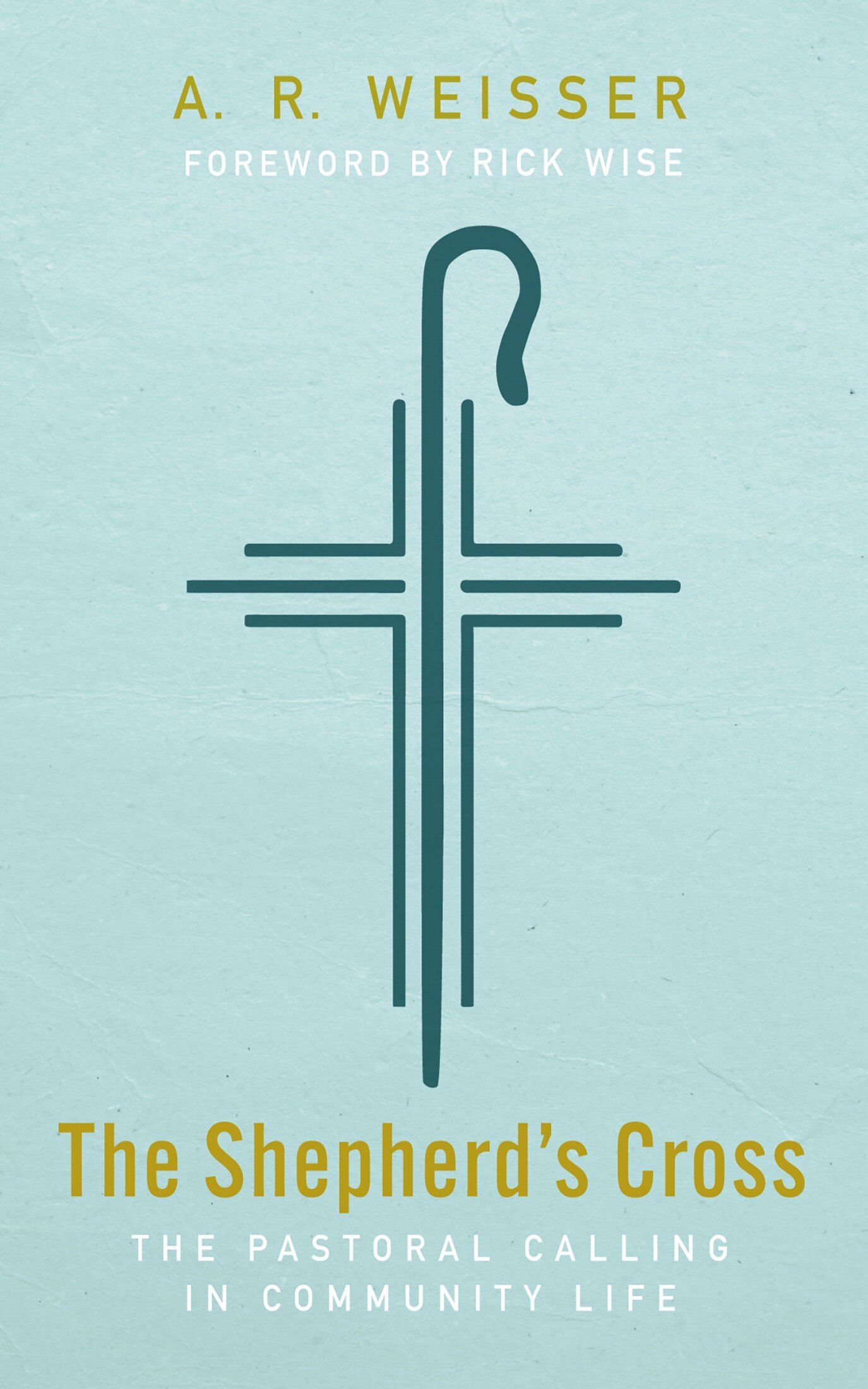 The Shepherd’s Cross: The Pastoral Calling in Community Life | Logos ...