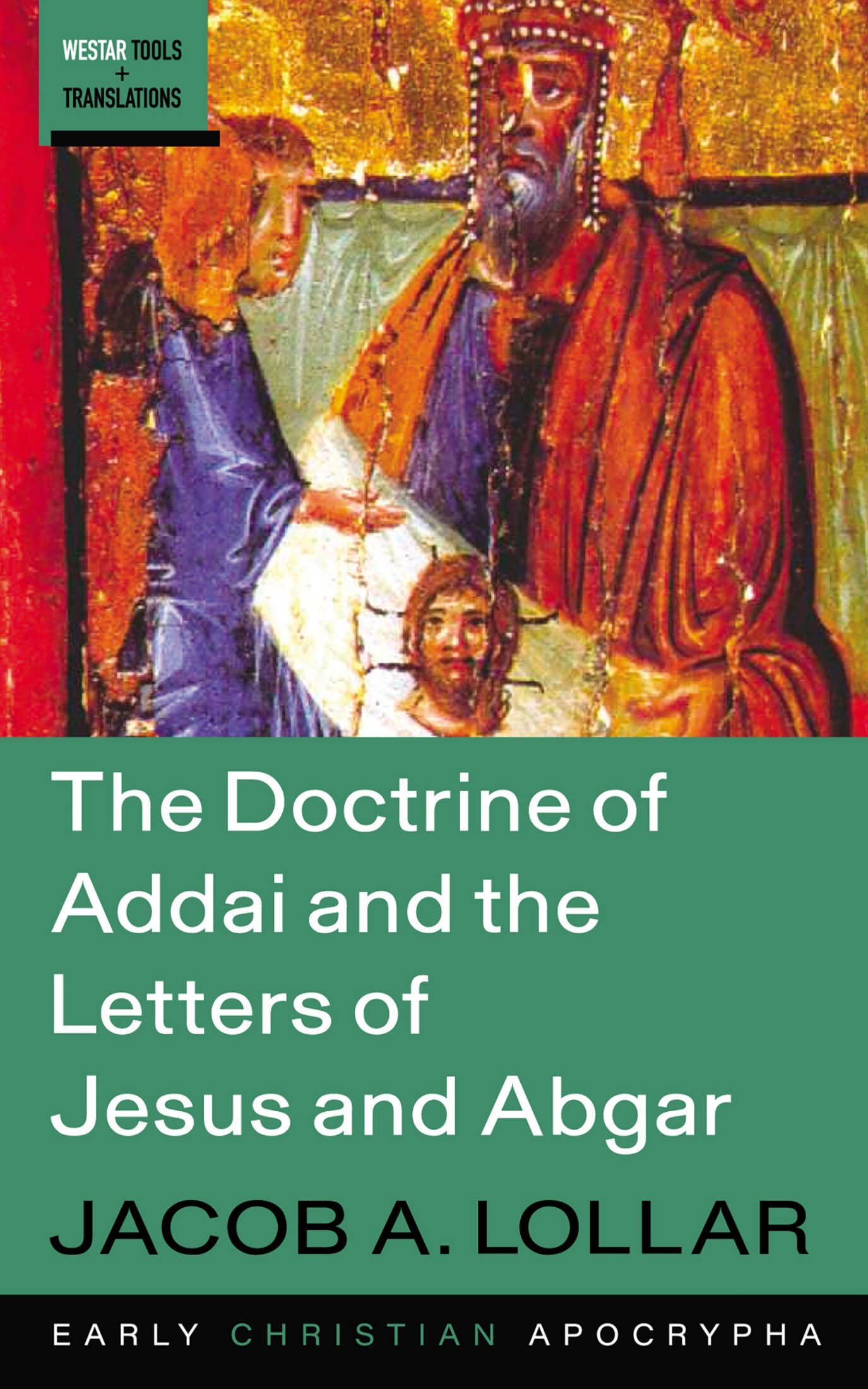 The Doctrine of Addai and the Letters of Jesus and Abgar: Westar Tools ...
