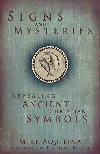 Signs and Mysteries: Revealing Ancient Christian Symbols - Verbum
